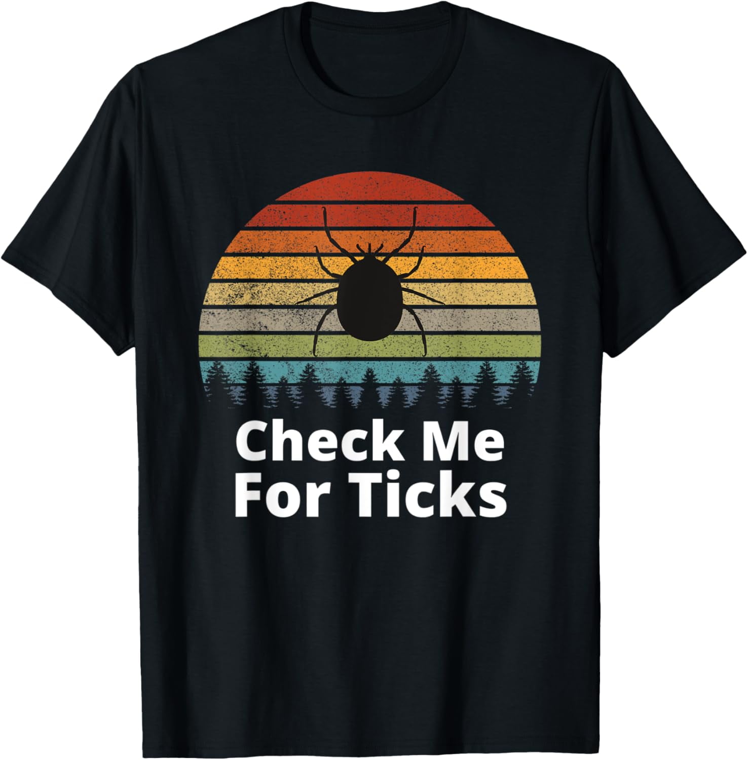 Funny Tick Season Bugs Hiking Camping Check Me For Ticks T-Shirt ...