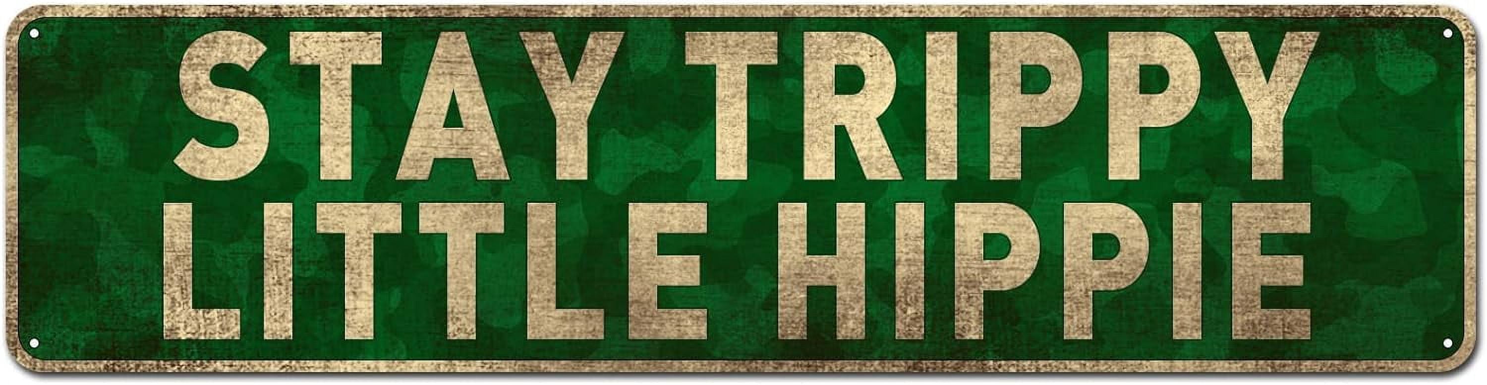 Funny Tin Sign - Stay Trippy Little Hippie Sign, Novelty Metal Signs ...