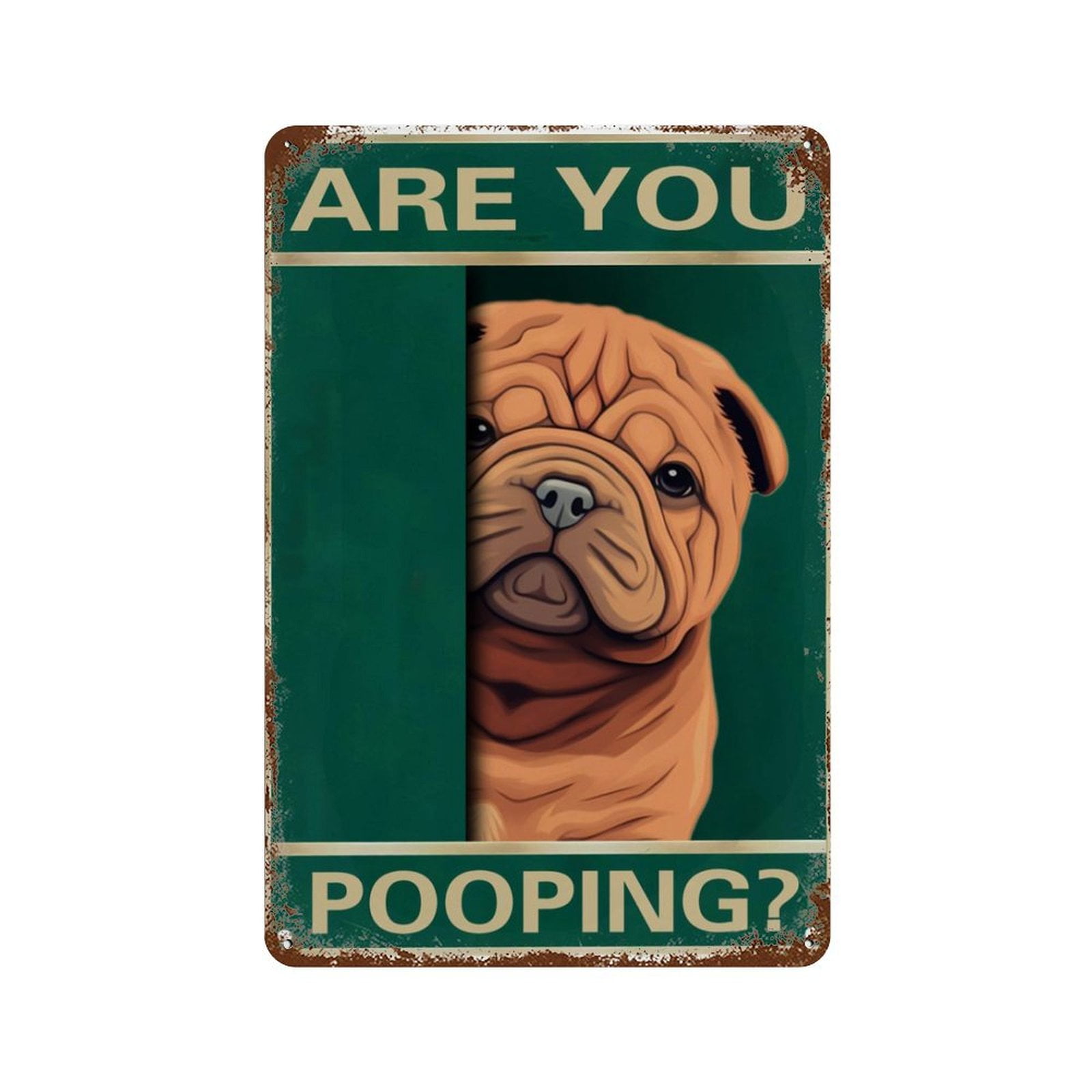 Funny Tin Sign Vintage Chinese Shar-Pei Dog Are You Pooping Sign ...