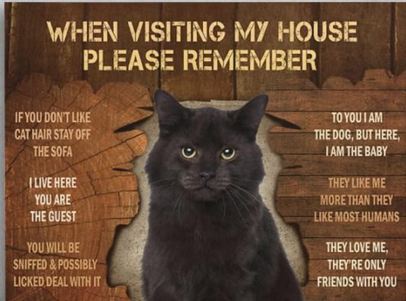 Funny Tin Signs Black Cat When Visiting My House Please Remember Tin ...