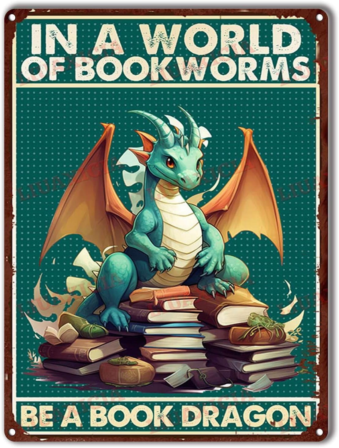 Funny Tin Signs In A World Of Bookworms Be A Book Dragon for Living ...