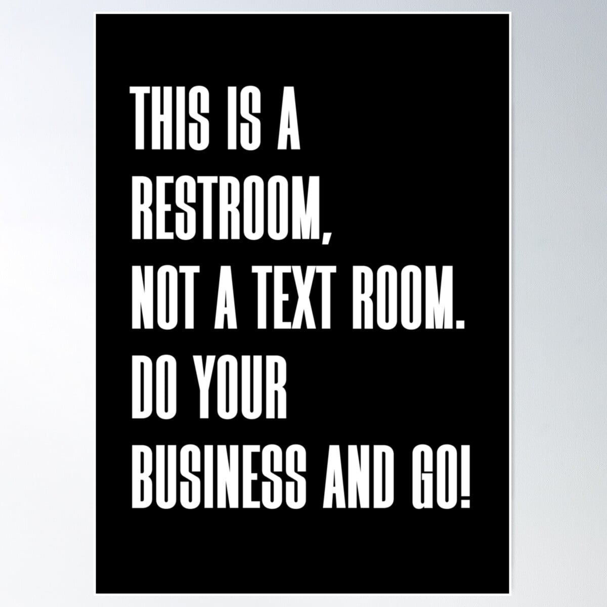 Funny Toilet Quotes - This Is A Restroom, Not A Text Room. Do Your ...