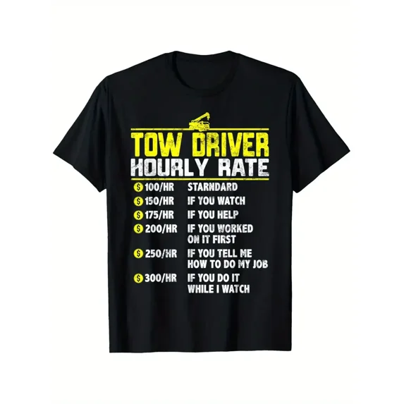 Funny Tow Truck Driver Hourly Rate Joke T-Shirt - Humorous Towing Rates ...