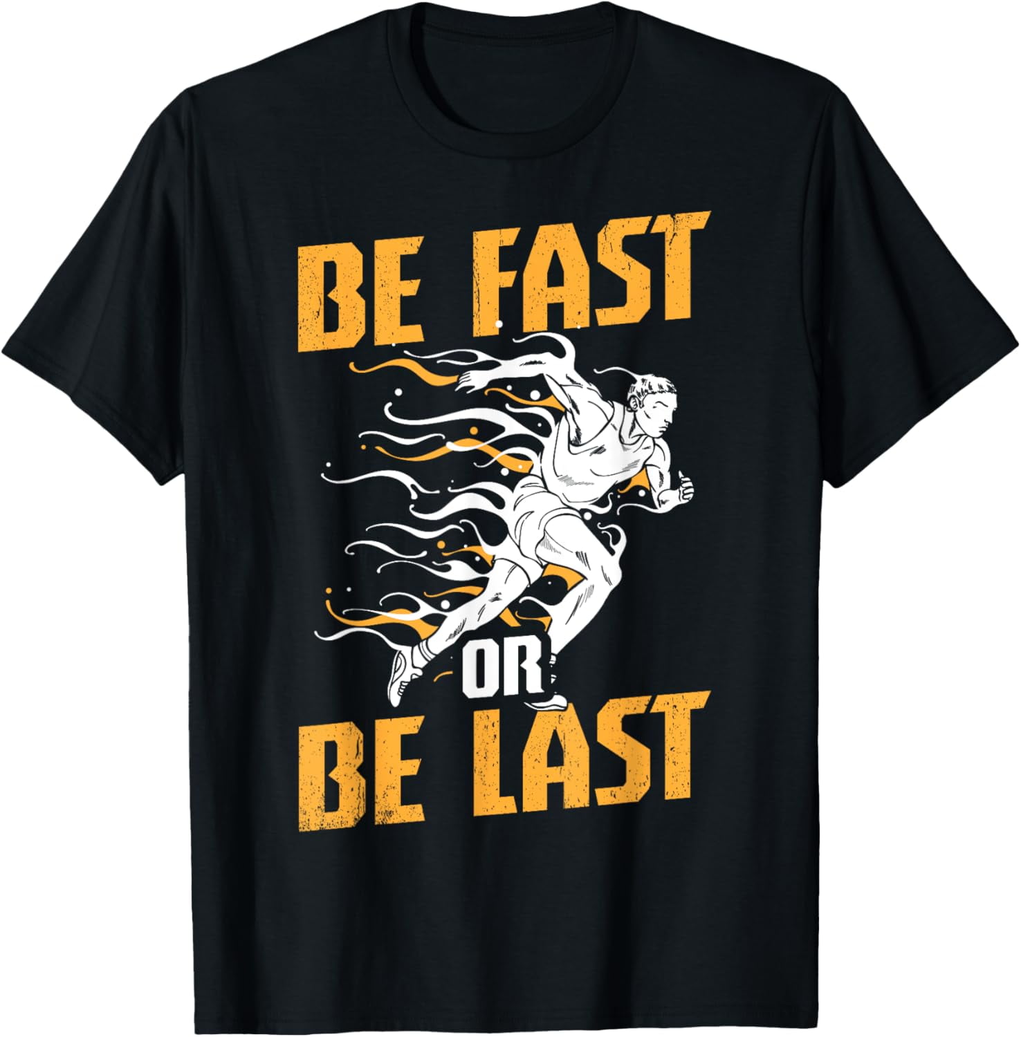 Funny Track and Field Design Be Fast or Be Last T-Shirt - Walmart.com