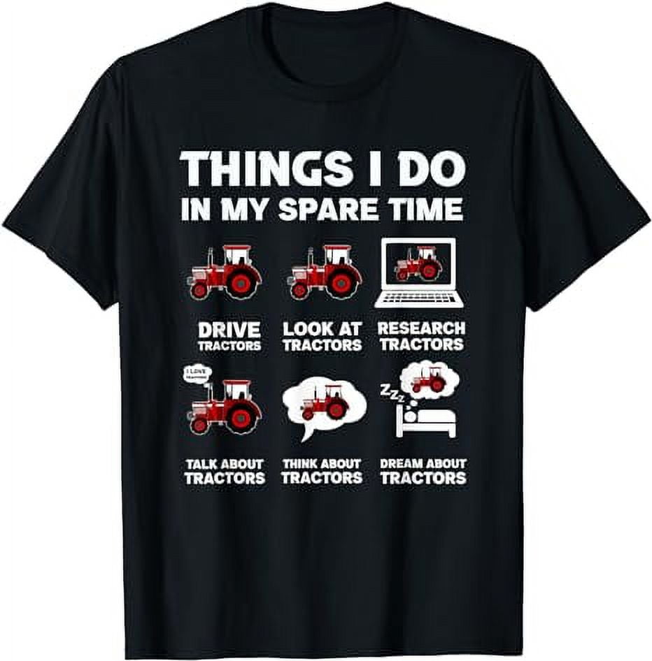 Funny Tractors lover 6 Things I Do In My Spare Time Tractor T-Shirt ...