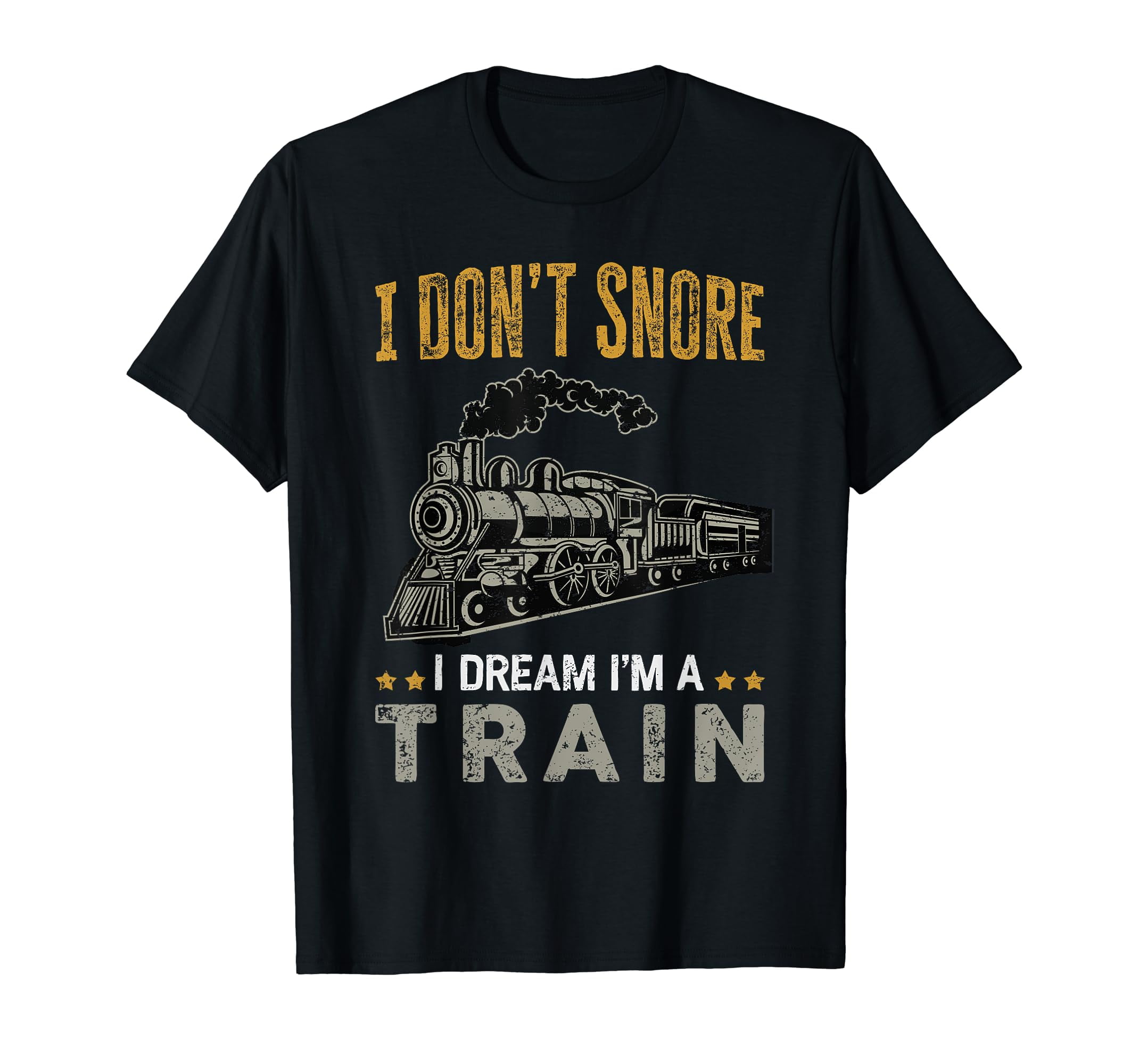 Funny Train Joke Gift | I Don't Snore I Dream I'm a Train T-Shirt Black ...