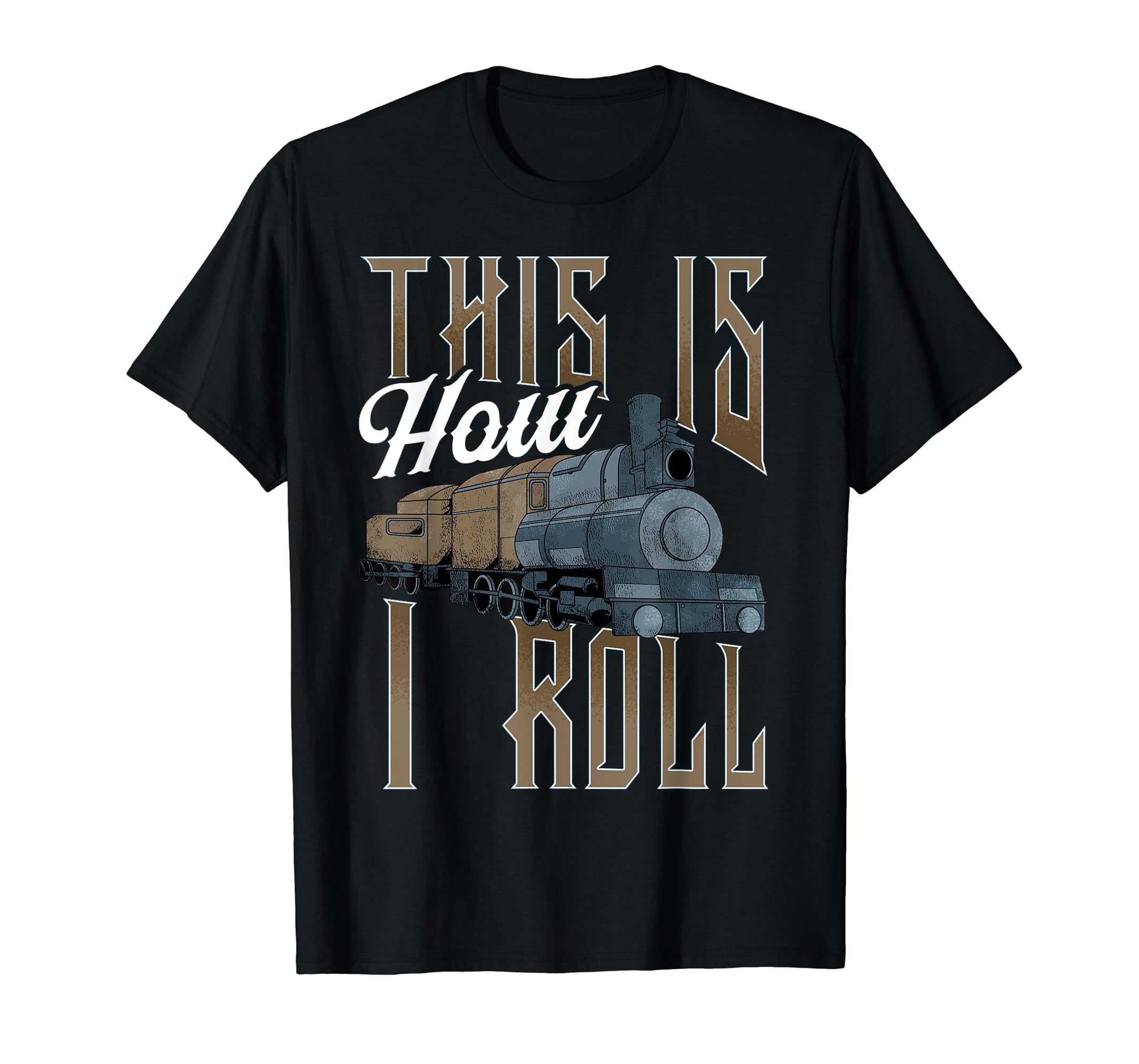 Funny Train Shirts For Men Kids Boys Gift This Is How I Roll T-Shirt ...
