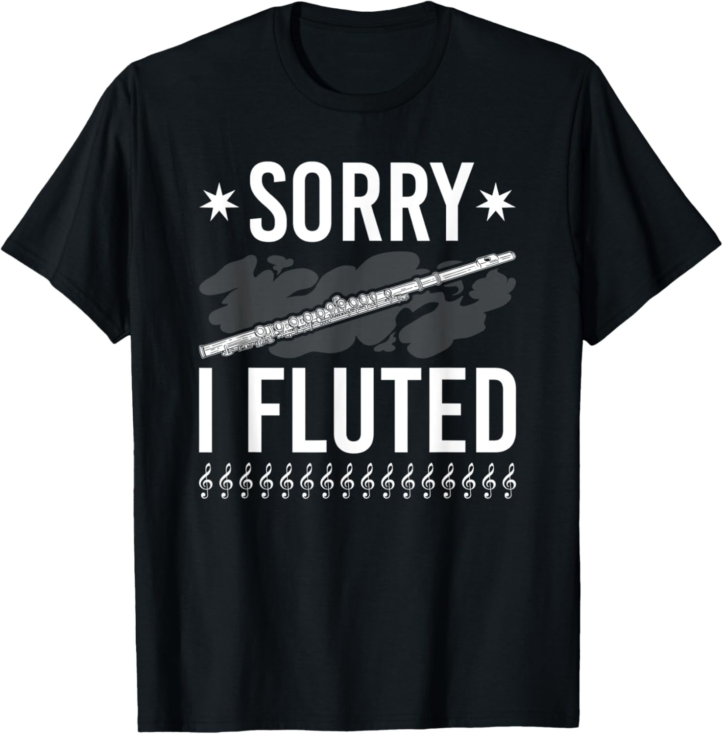 Funny Transverse Flute Intrument, Sorry I Fluted Flutist T-Shirt men ...
