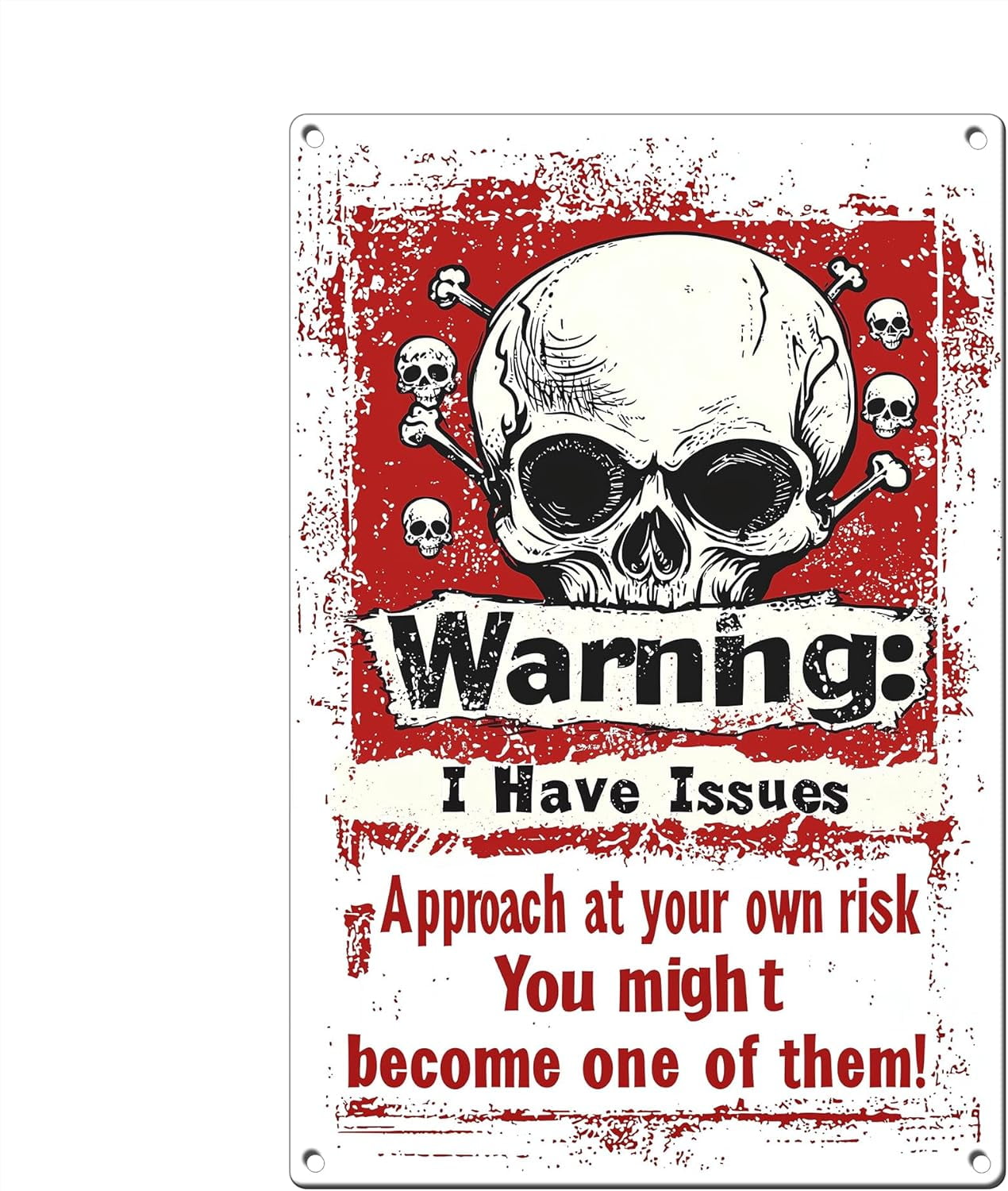 Funny No Trespassing Sign Metal Warning Signs Skeleton I Have Issues ...