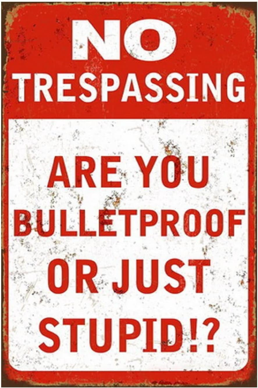 Funny No Trespassing Sign, Metal Warning Tin Signs, Are You Bulletproof ...
