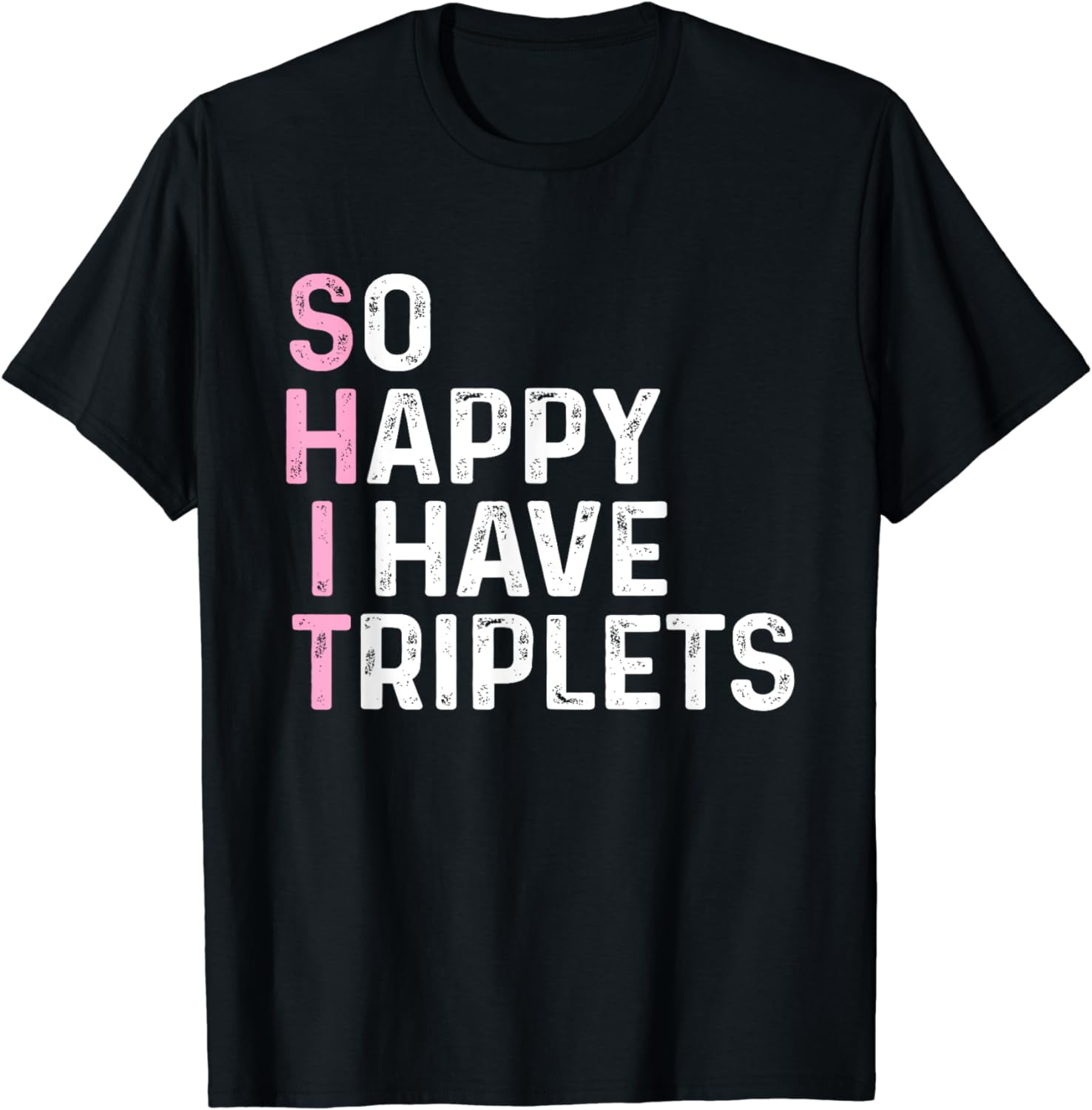 Funny Triplet Mom Dad So Happy I Have Triplets Mother Father T-Shirt ...