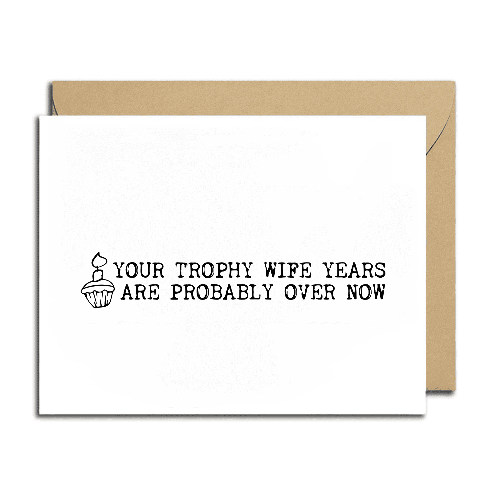 Funny Trophy Wife Birthday Card – "Your Trophy Wife Years Are Probably ...