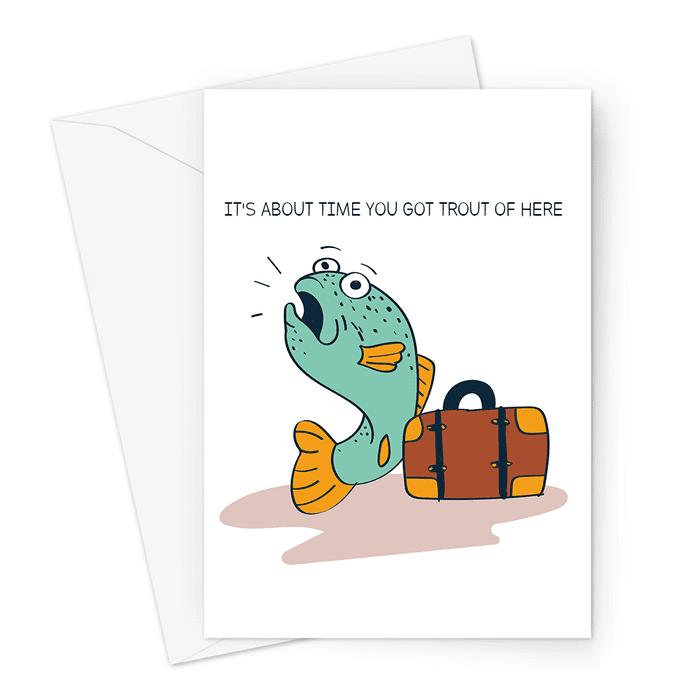 Funny Trout Card – "It's About Time You Got Trout of Here" Design ...