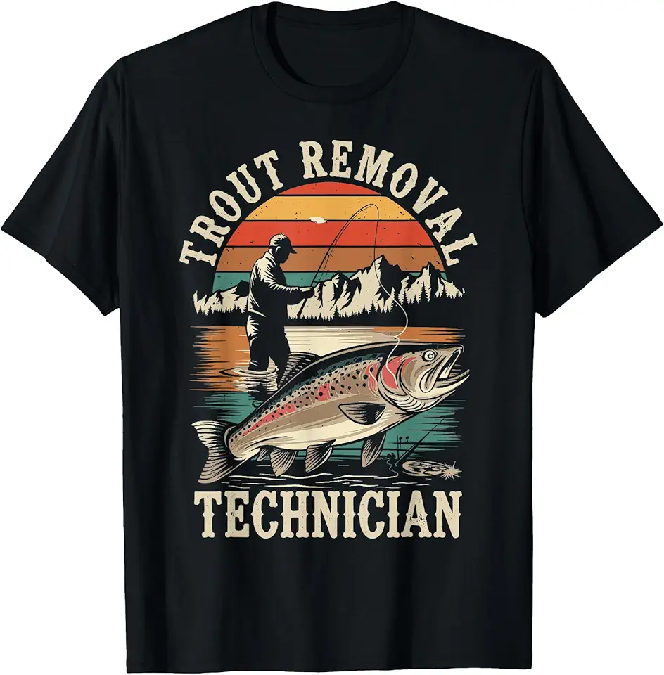 Funny Trout Removal Technician Fishing Graphic Gift for Dad Unisex ...