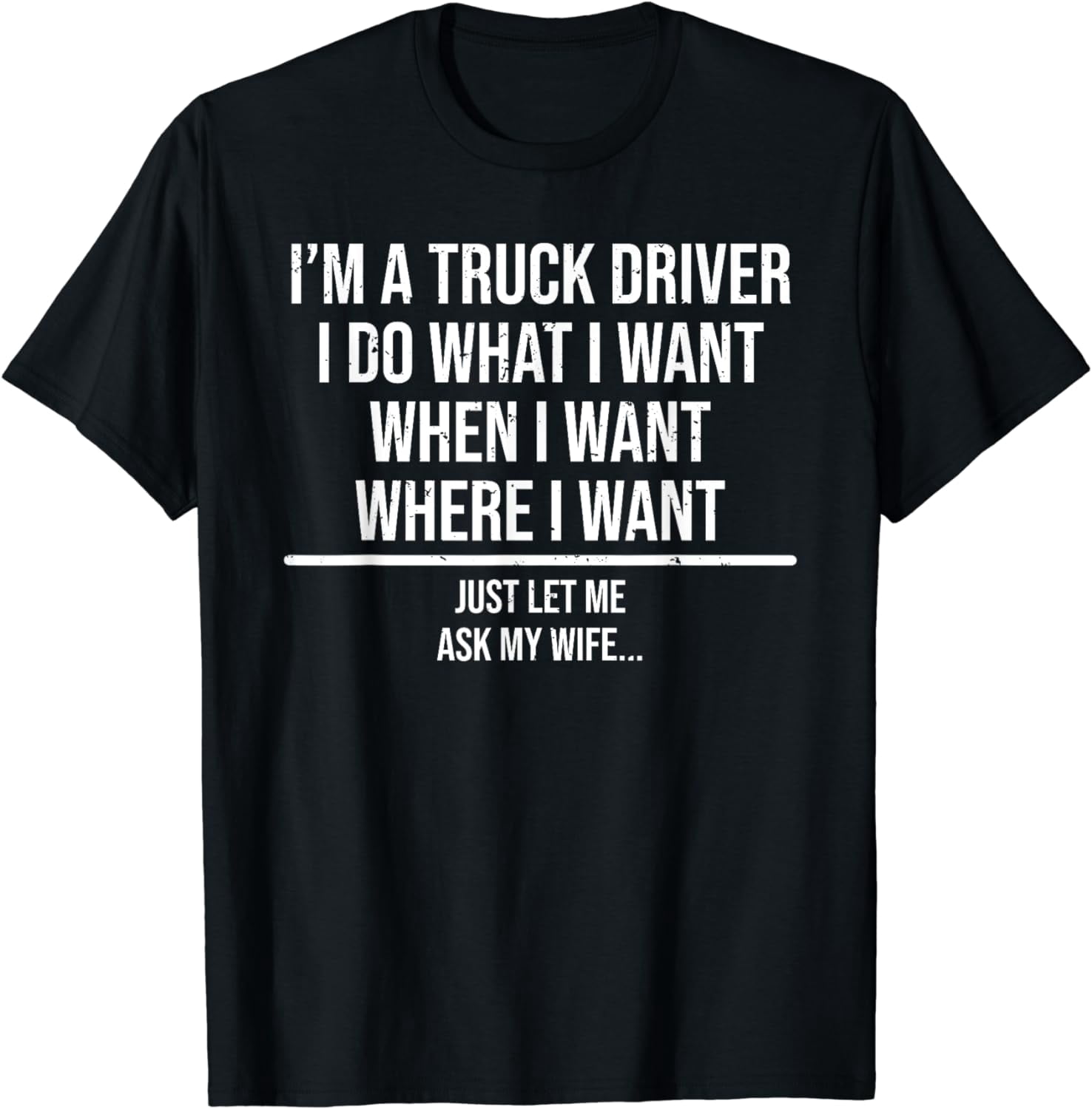 Funny Truck Driver Husband Ask My Wife Trucker T-Shirt - Walmart.com