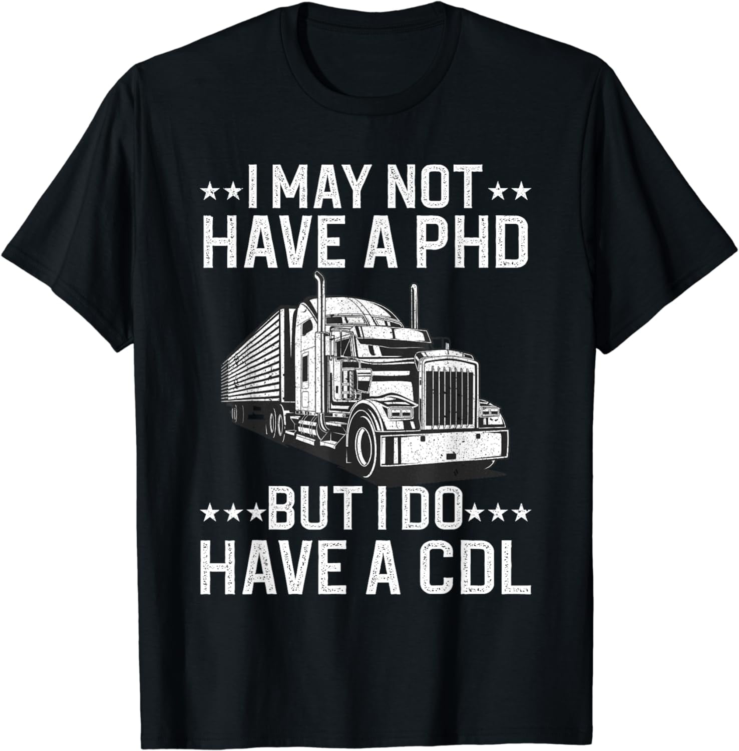 Funny Trucker Design For Men Women CDL Truck Driver Trucking T-Shirt ...