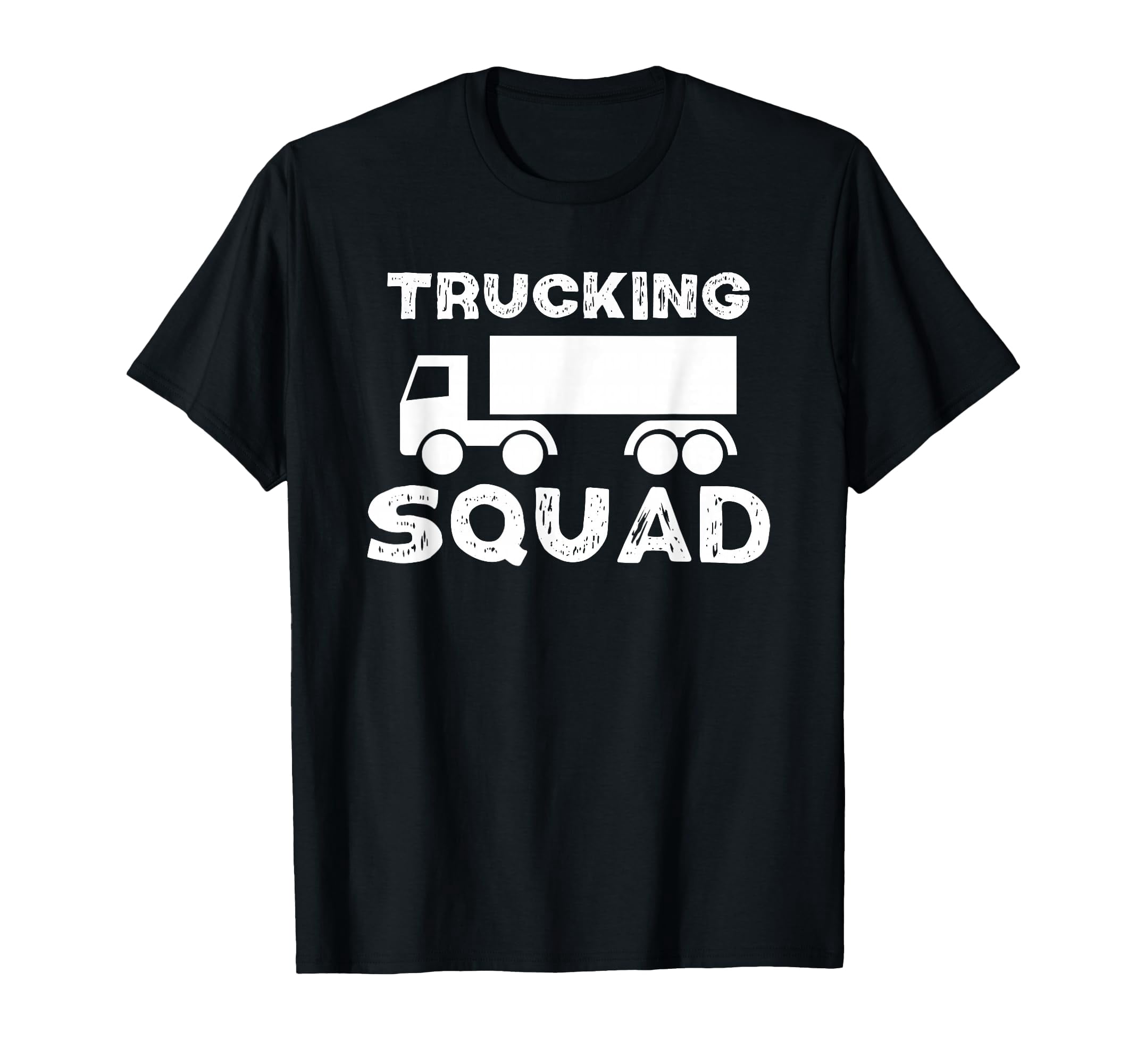 Funny Trucking Squad Graphic T-Shirt for Truck Drivers and Enthusiasts ...