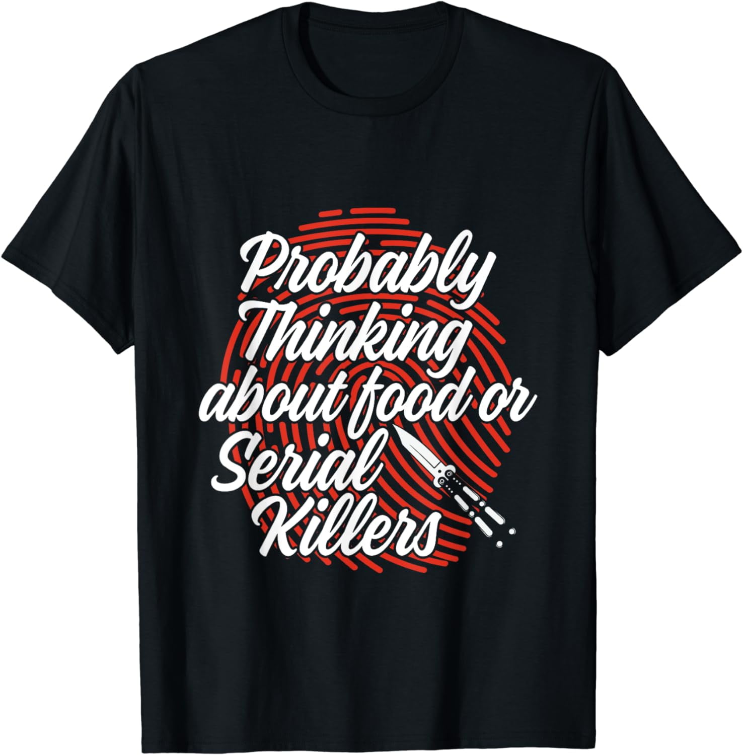 Funny True Crime Probably Thinking About Food Serial Killers T-Shirt ...