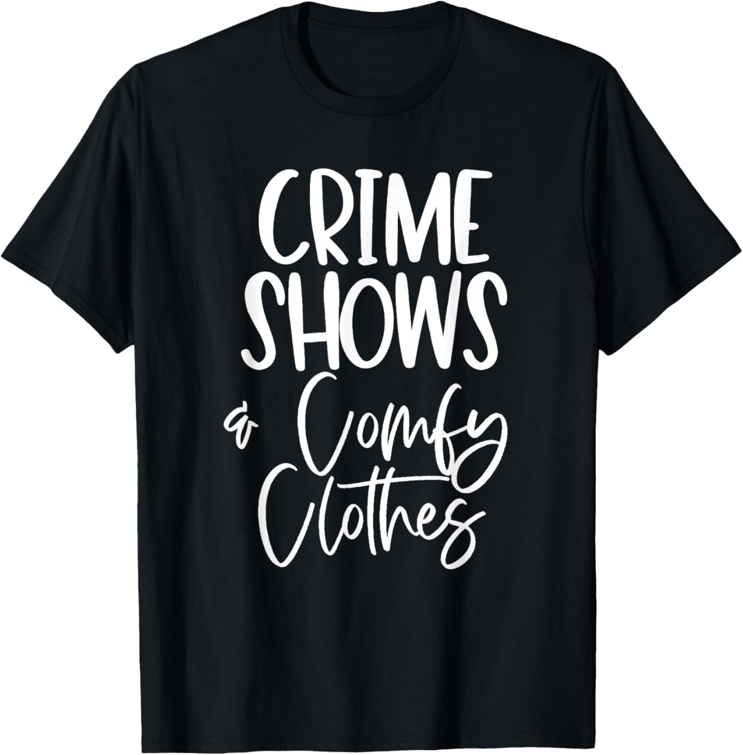 Funny True-Crime Shows Comfy Clothing Gift T-Shirt - Walmart.com