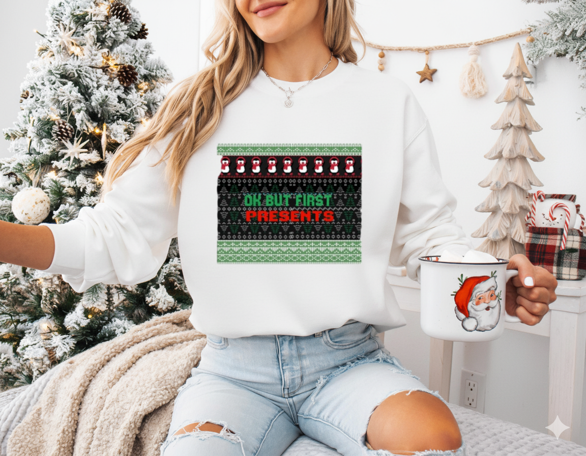 Funny Ugly Holiday Sweater Ok But First Presents Cozy Winter Sweatshirt ...