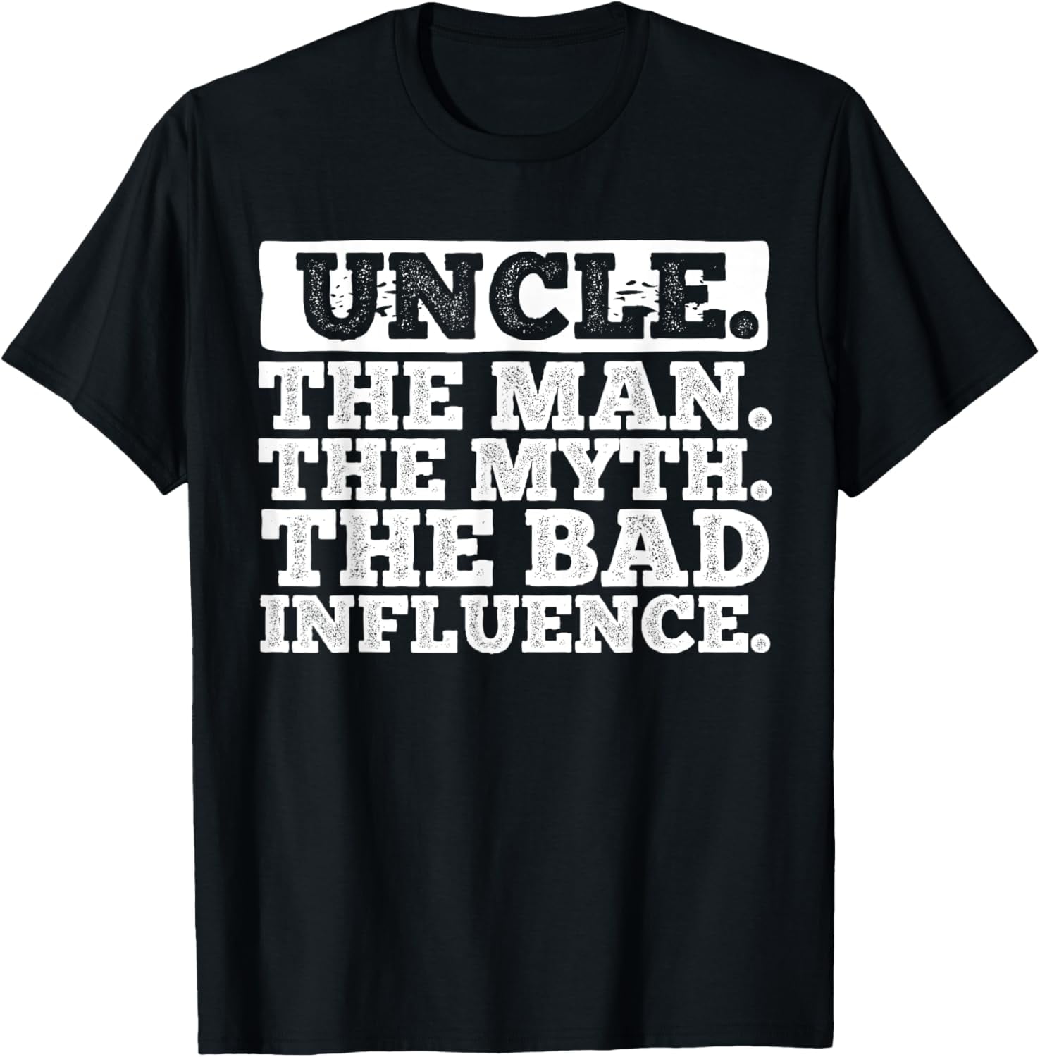 Funny Uncle Design For Uncle Men The Bad Influence Uncle T-Shirt ...