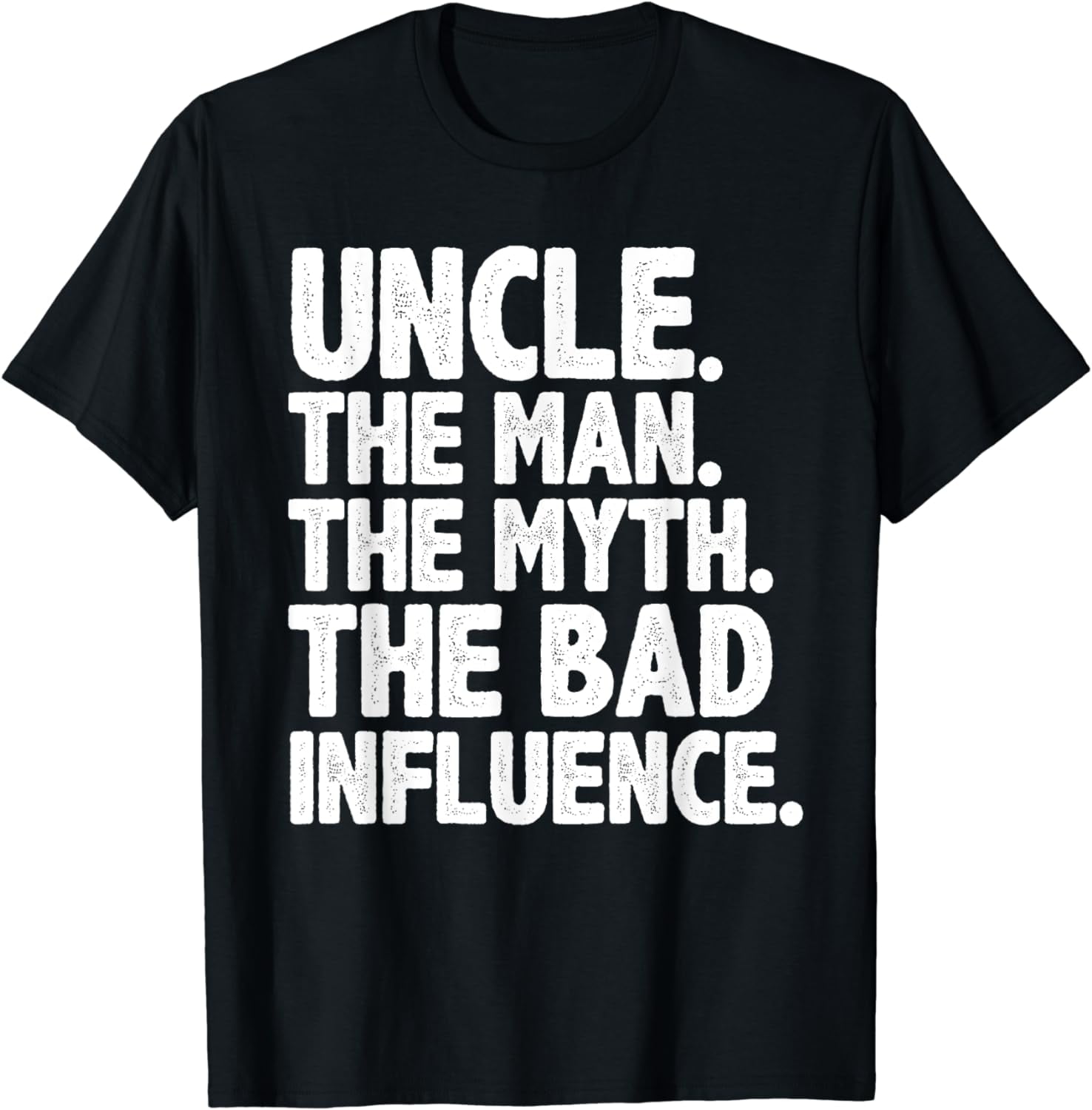 Funny Uncle Design For Uncle Men The Bad Influence Uncle T-Shirt ...