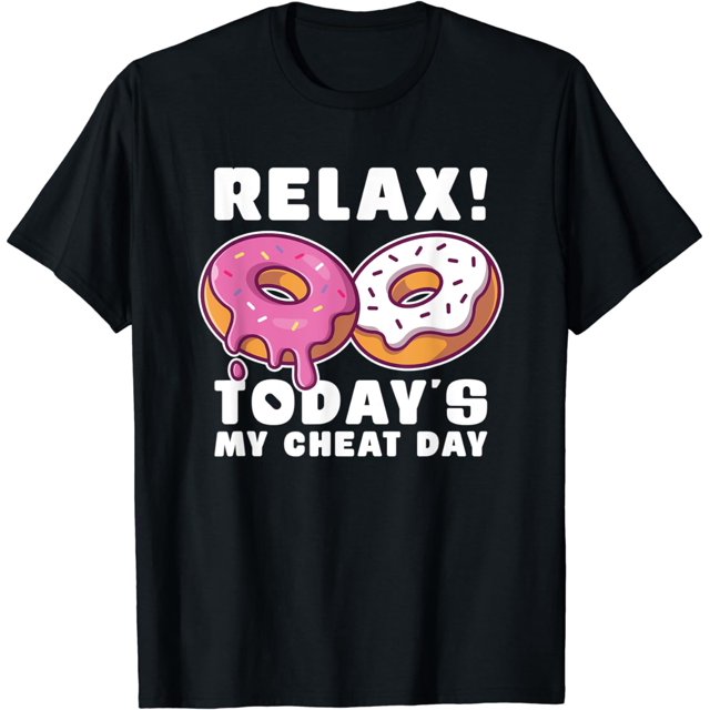 Funny Unhealthy Food Diet Carbs Relax Today Is My Cheat Day T-Shirt - Walmart.com