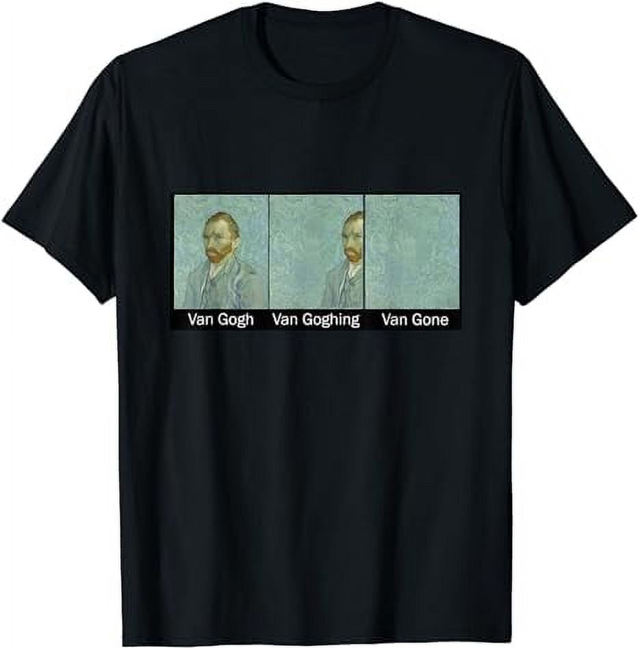 Funny Van Gogh Van Goghing Van Gone, Van Gogh Art Painting T-Shirt ...