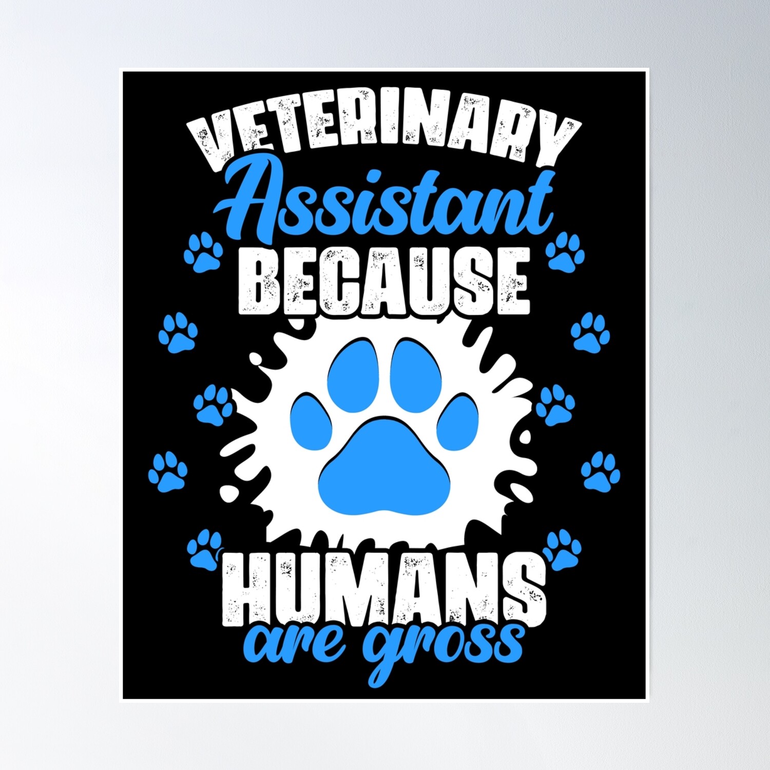 Funny Veterinary Assistant Because Humans Are Gross Vet Med Poster Wall ...