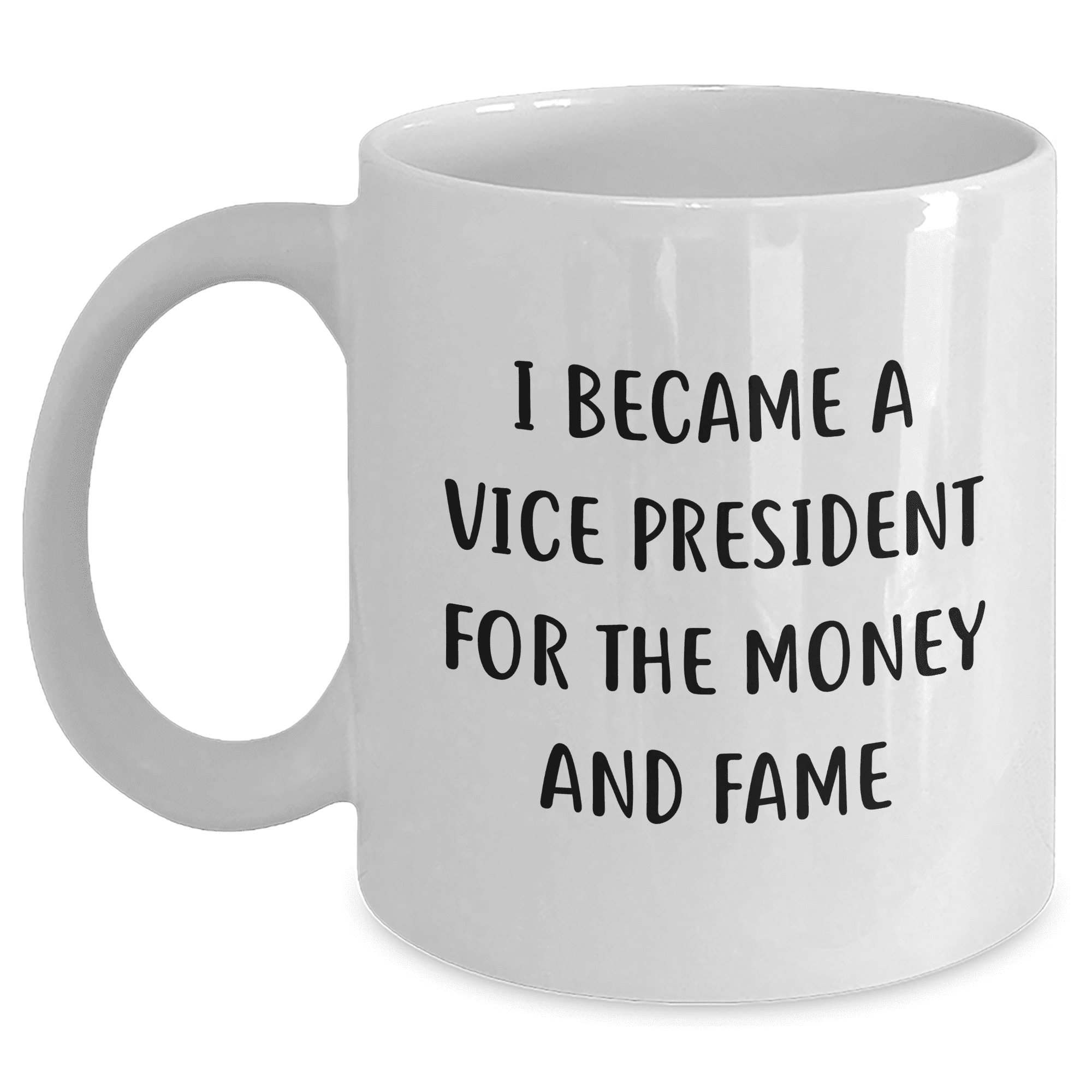 Funny Vice President Gifts - I Became A Vice President For The Money ...