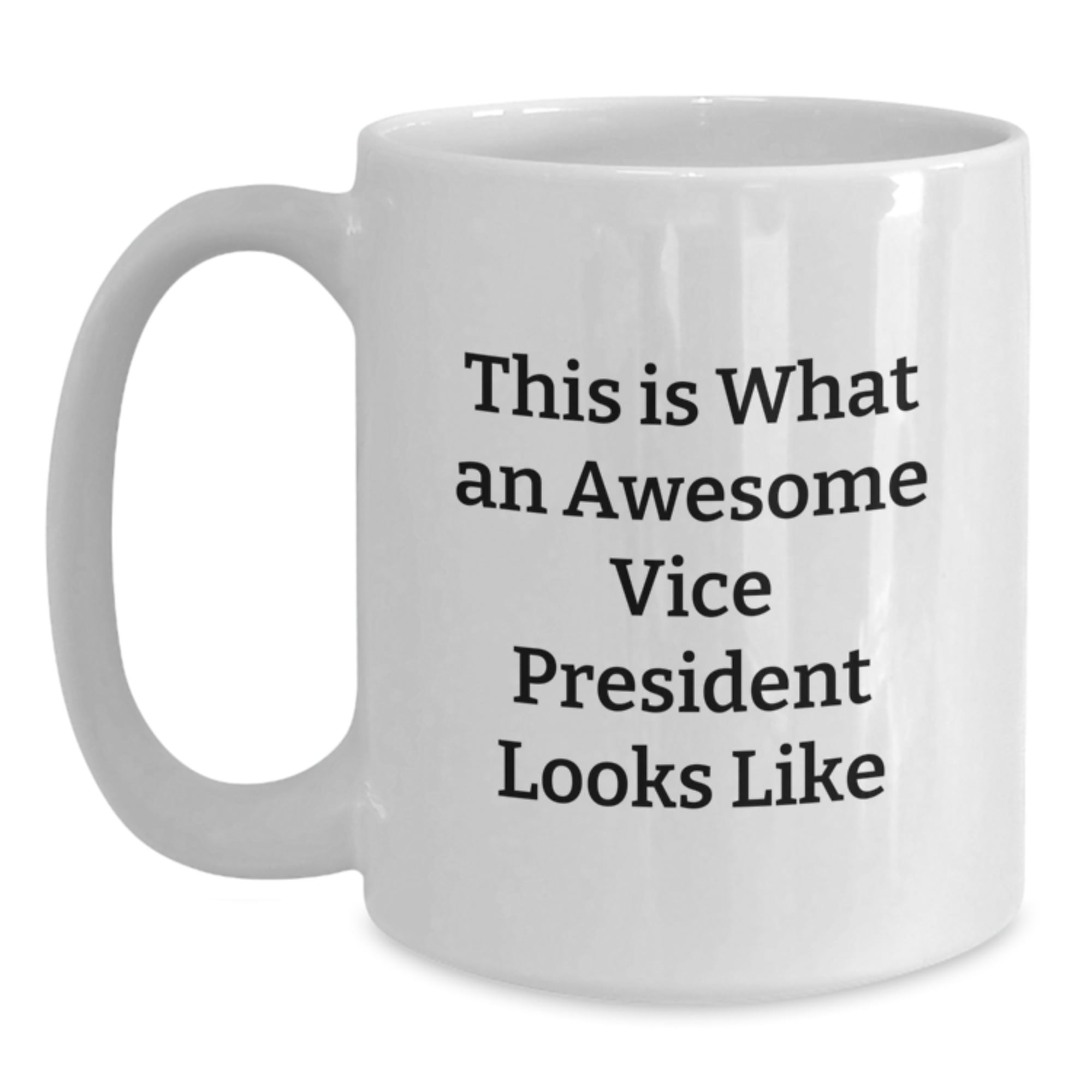 Funny Vice President Gifts for Men, White Coffee Mug with Quote 'This ...