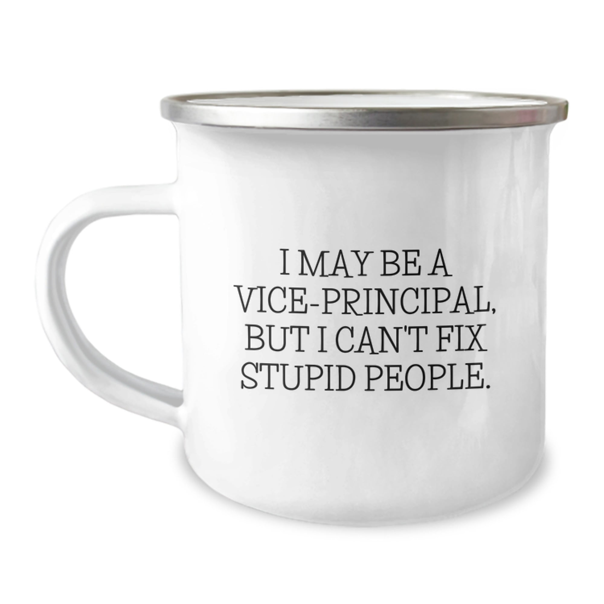 Funny Vice-principal Gifts from Friends to Vice-principal, I May Be A ...
