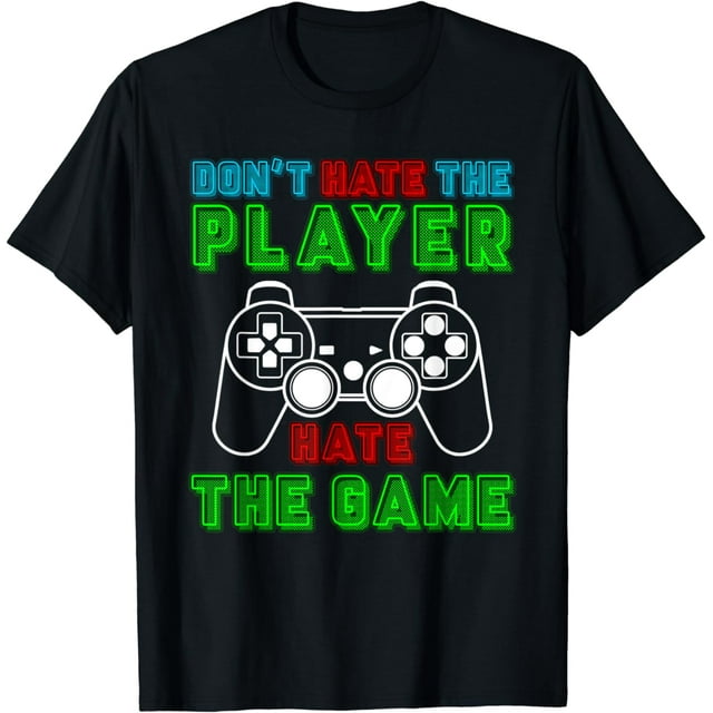 Funny Video Gamer Don't Hate The Player Hate The Game T-Shirt - Walmart.com