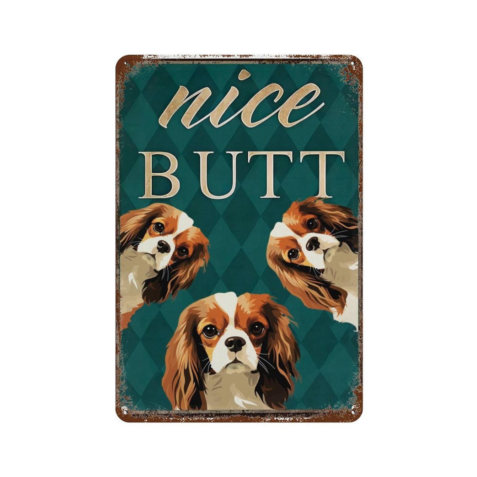 Funny Vintage Tin Sign Cavalier-King-Charles Spaniel Nice Butt Sign ...