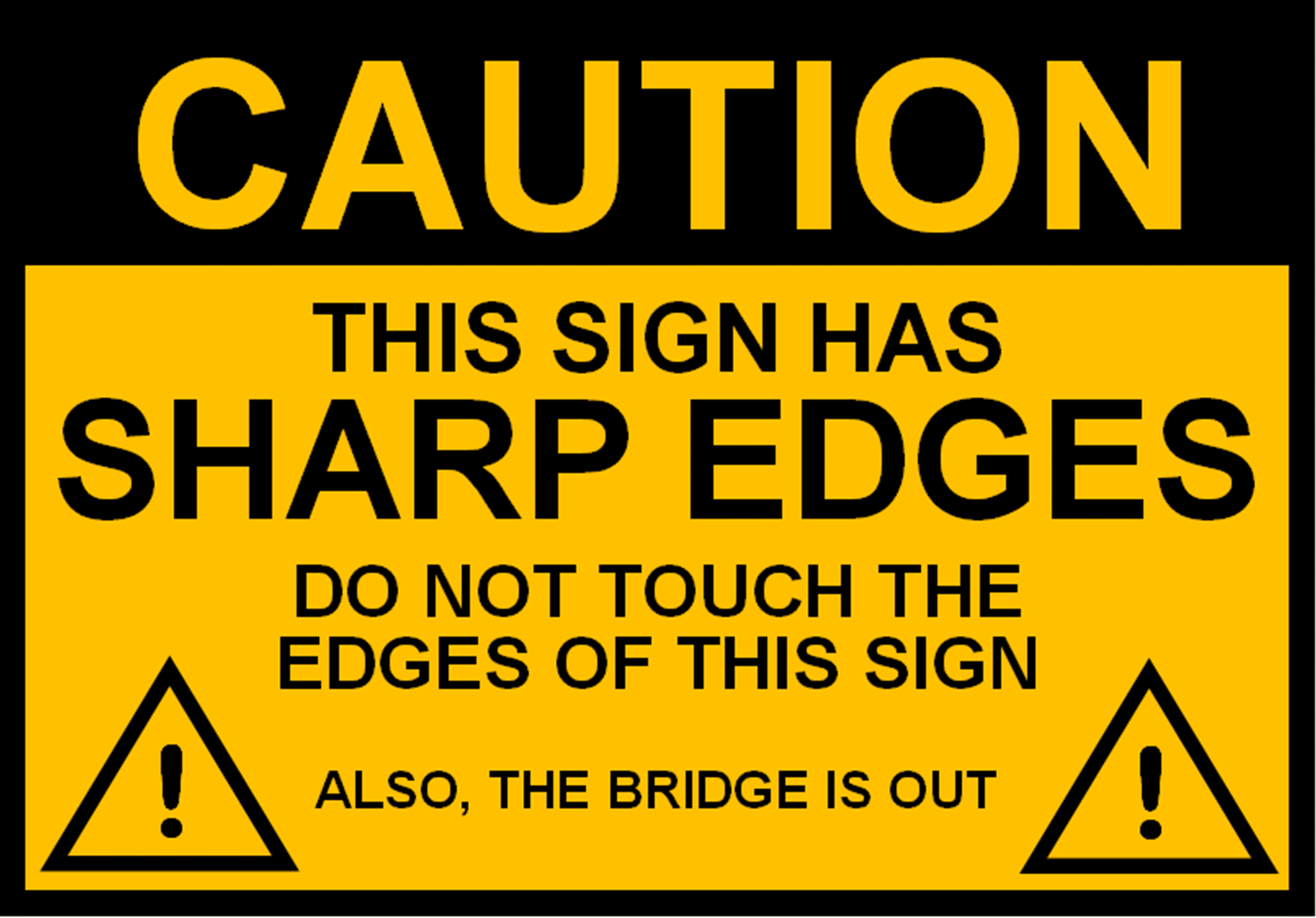 Funny Vinyl Sign Sticker - Caution: Sign Has Sharp Edges (and the ...