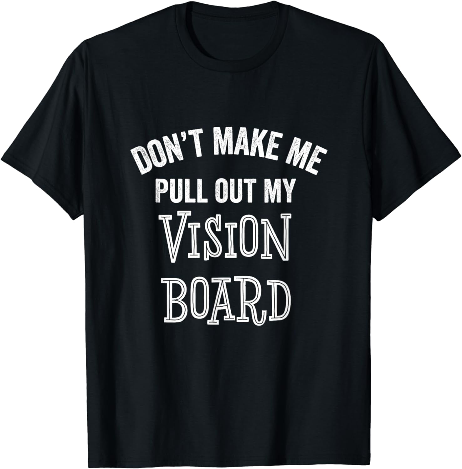 Funny Vision Board Goals Motivation Inspiration Gift T-Shirt - Walmart.com