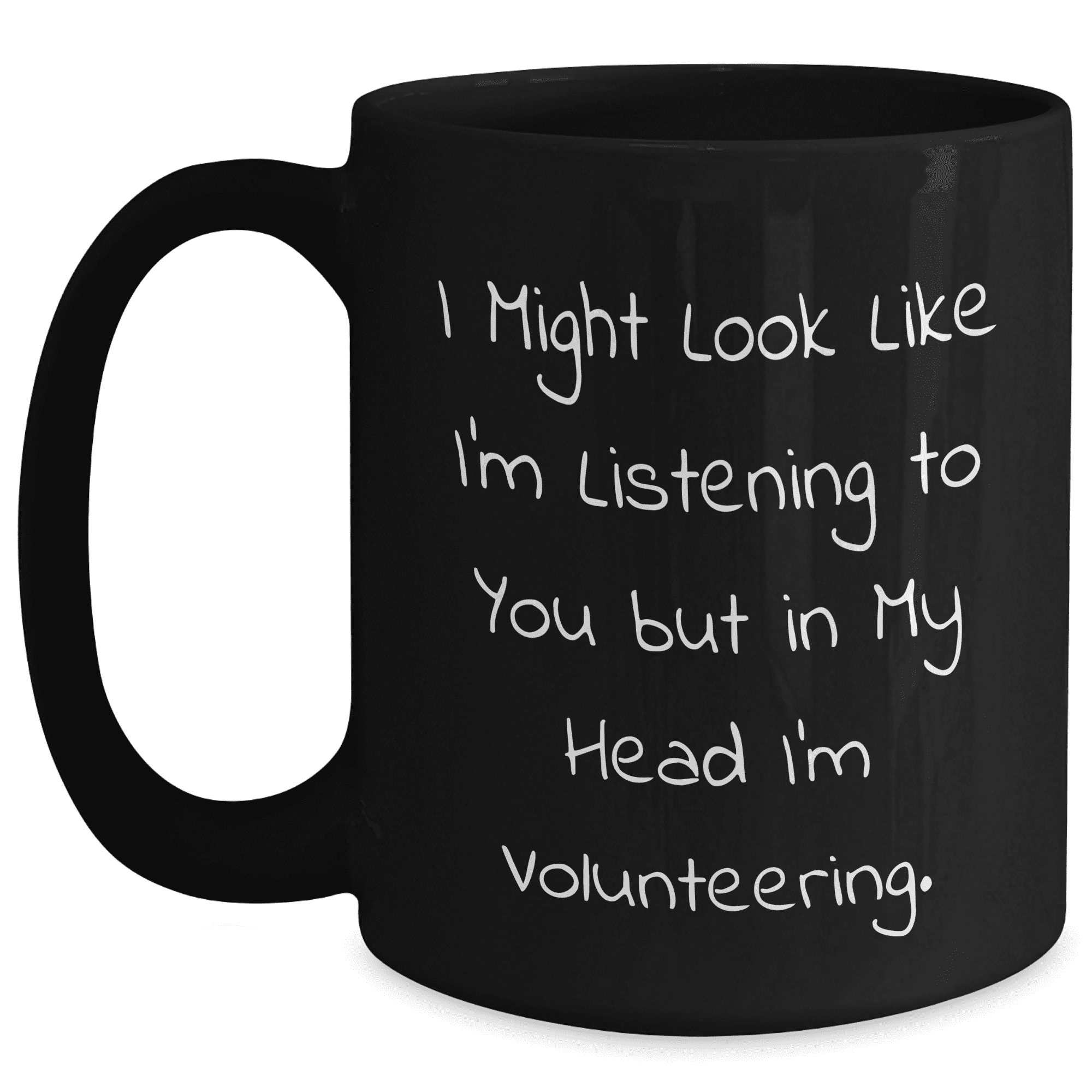 Funny Volunteering Quotes Gifts for Men, Black Coffee Mug, 'I Might ...
