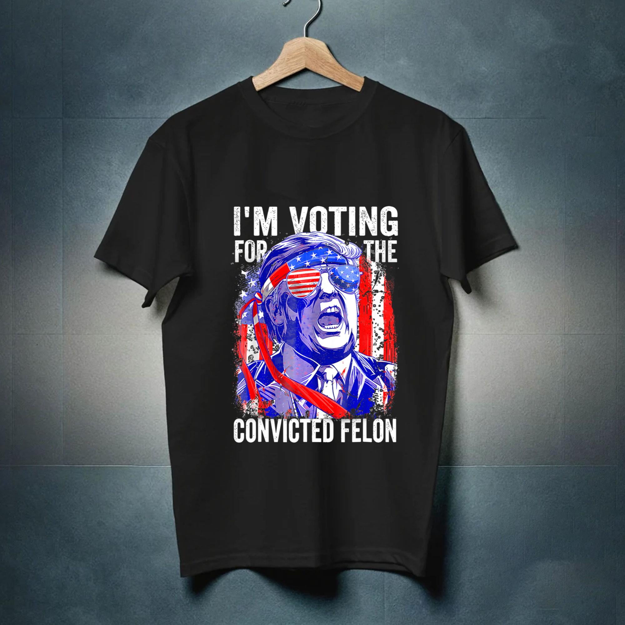 Funny Voting 2024 I'm Voting For The Convicted Felon T-Shirt - Walmart.com