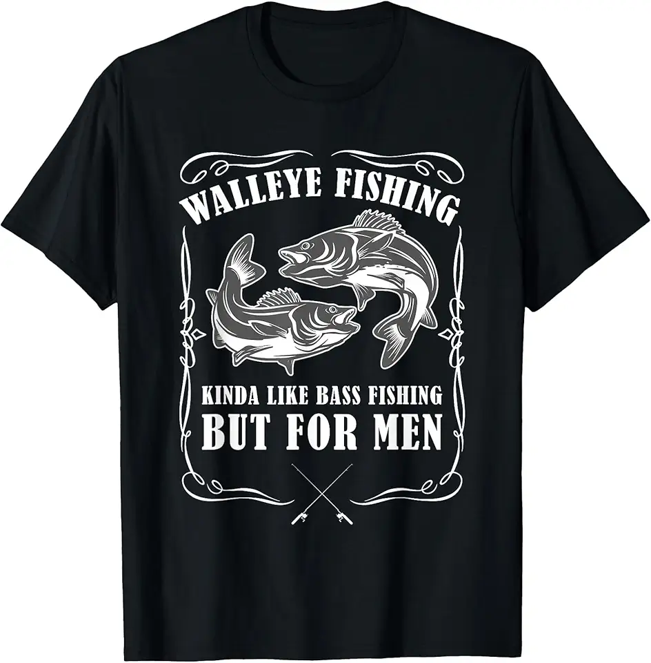 Funny Walleye Bass Fishing Quote for Men Fisherman Short Sleeve Graphic ...