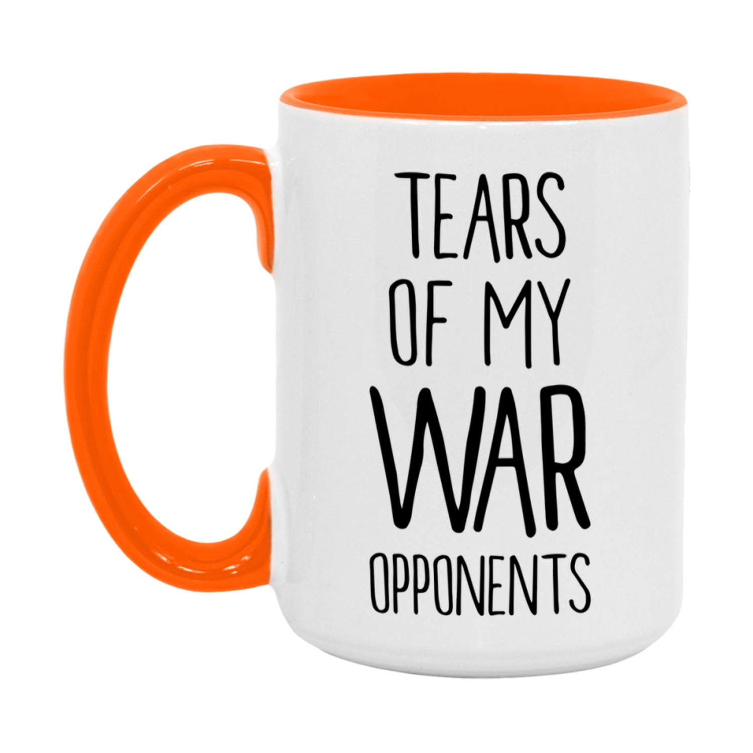Funny War Mug – “Tears Of My War Opponents” – 11Oz Or 15Oz Coffee Cup ...