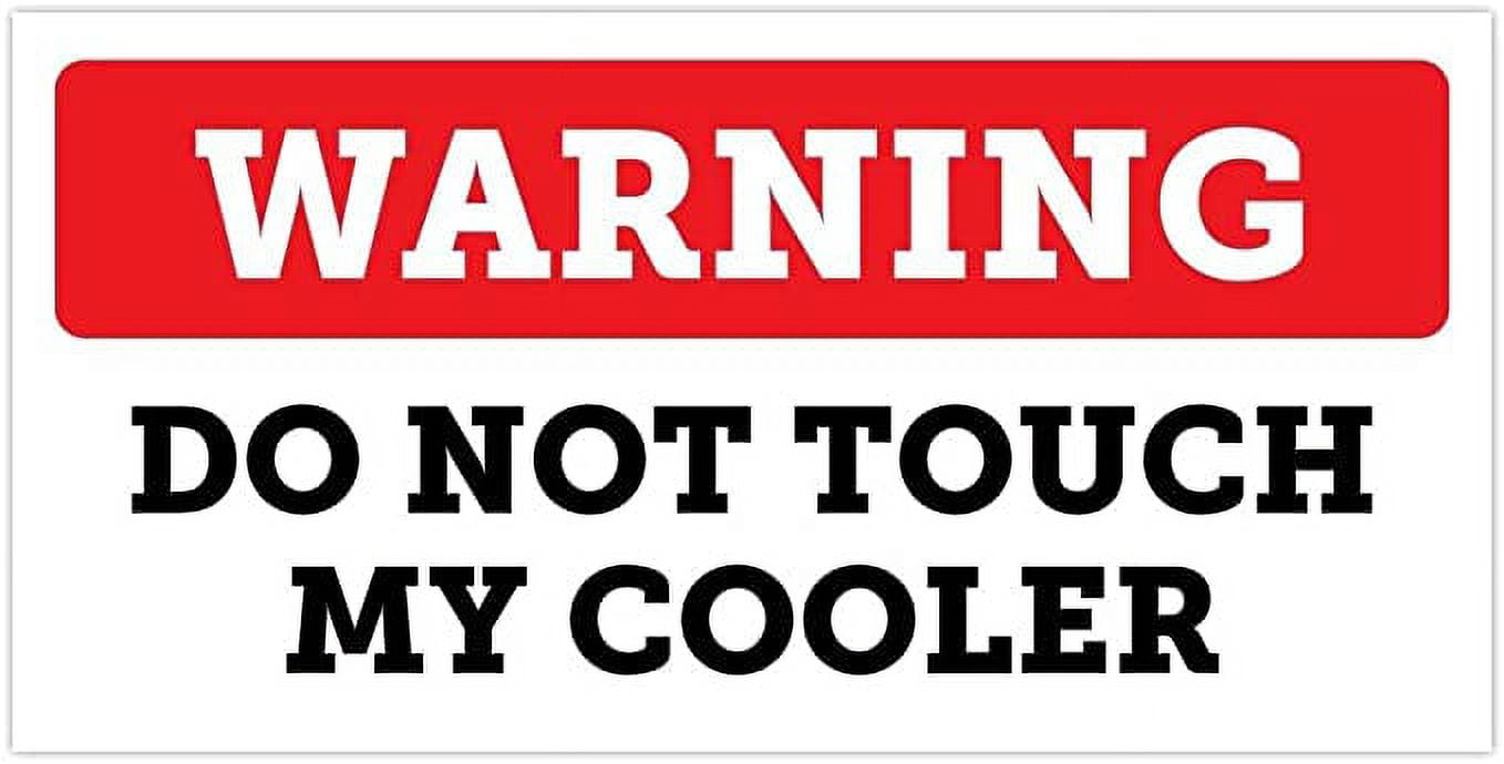 Funny Warning Do Not Touch My Cooler Bumper Sticker Vinyl Decal 3"x 6 ...