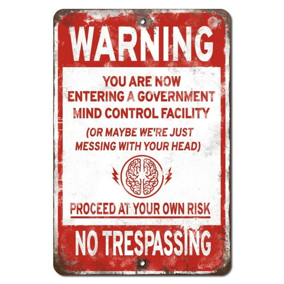 Funny Warning Government Mind Control Metal Sign No Trespassing Risk ...