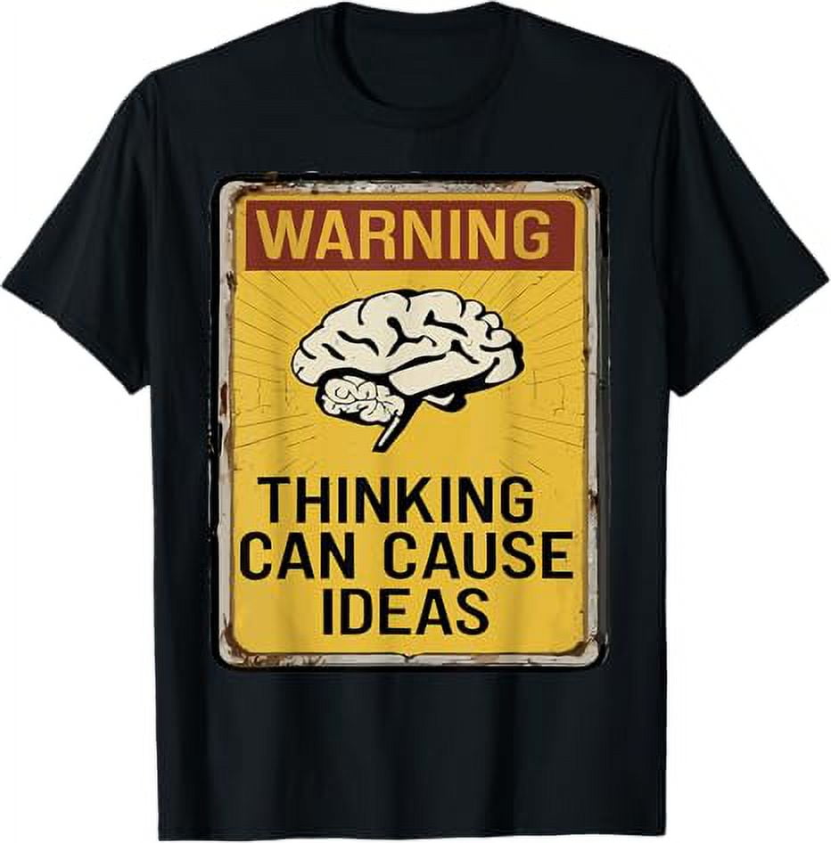 Funny Warning Sign Thinking Can Cause Ideas Humorous Joke T-Shirt ...