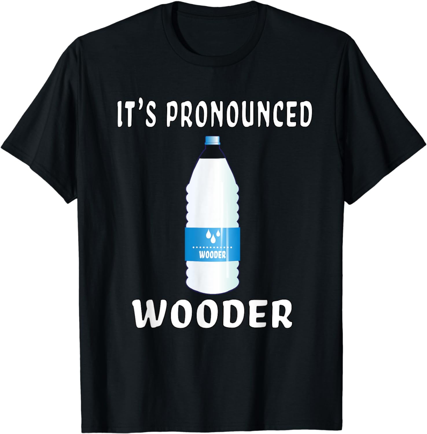 Funny Water Pronounced Wooder Jawn New Jersey Philly Folk T-Shirt-XXL ...