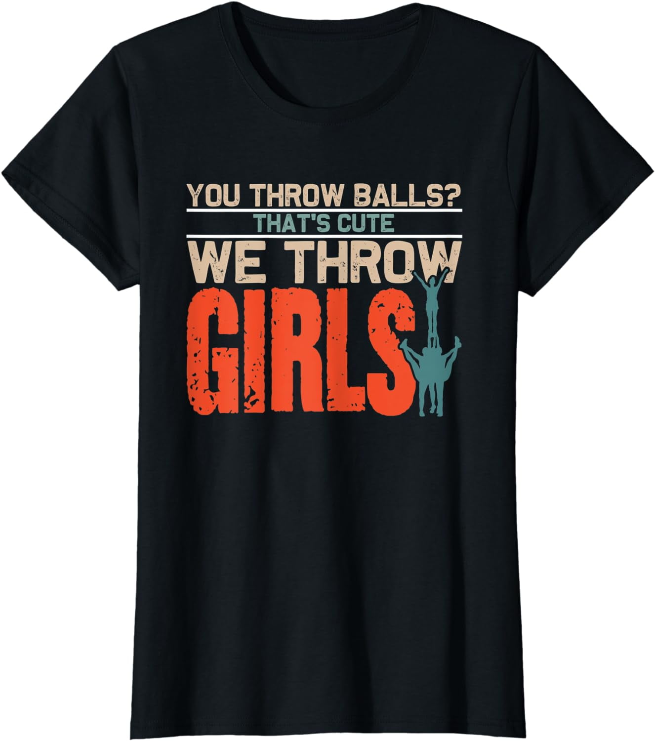 Funny We Throw Girls | Cheerleading | Cheerleader T-Shirt - Walmart.com