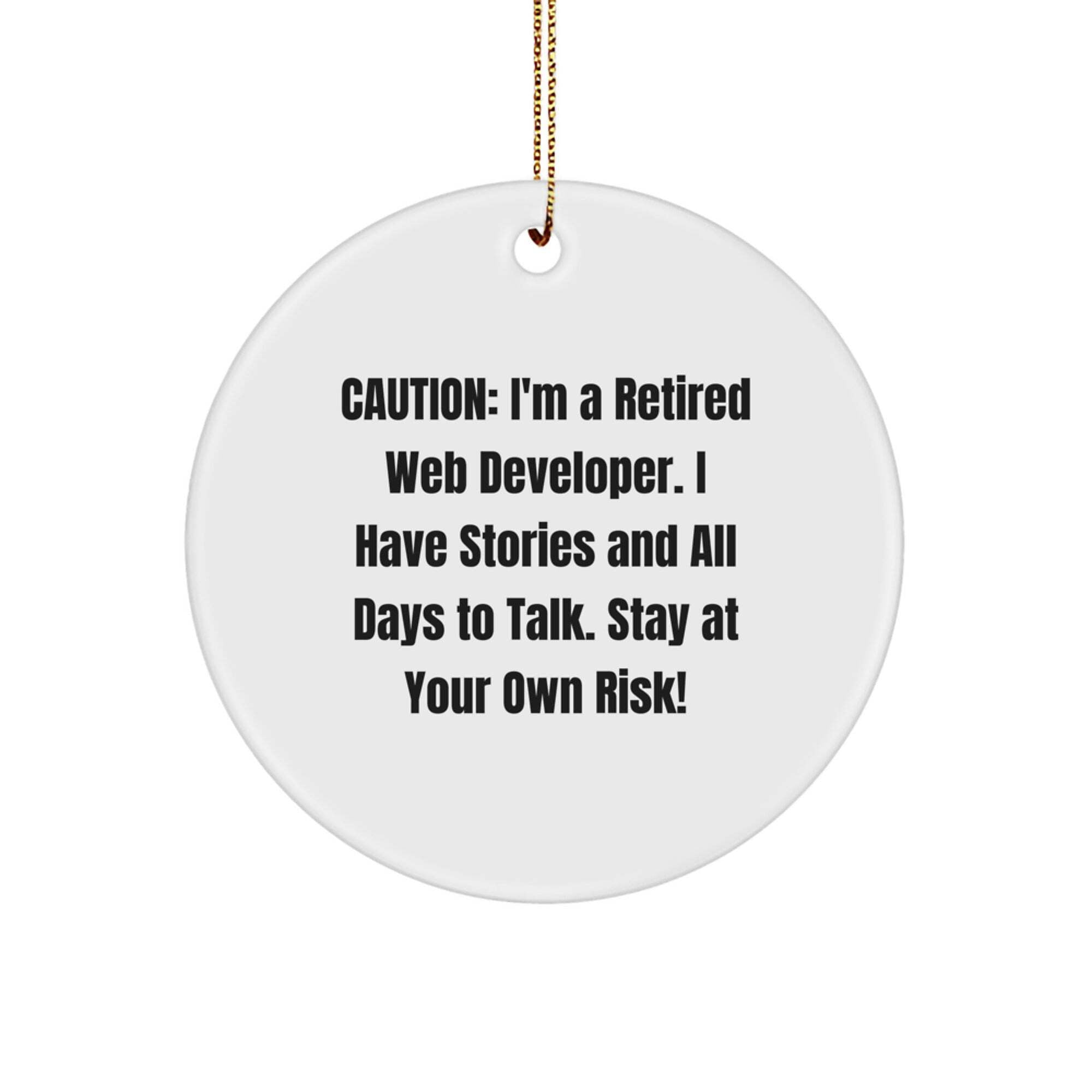 Funny Web Developer Gifts from Friends - Caution: I'm A Retired Web ...