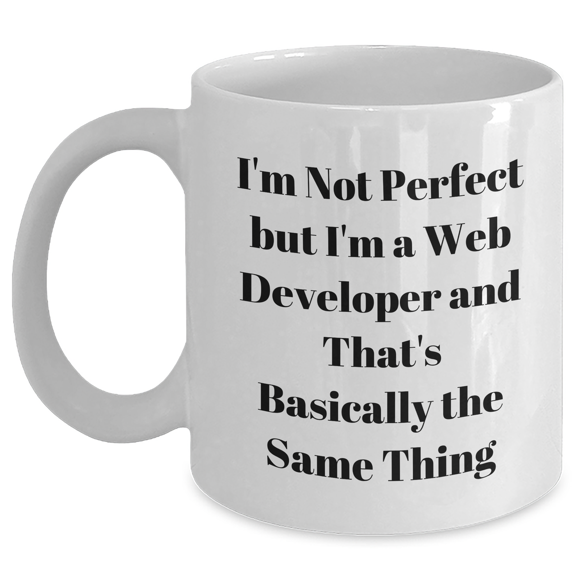 Funny Web Developer Gifts for Men - I'm Not Perfect, But I'm A Web ...