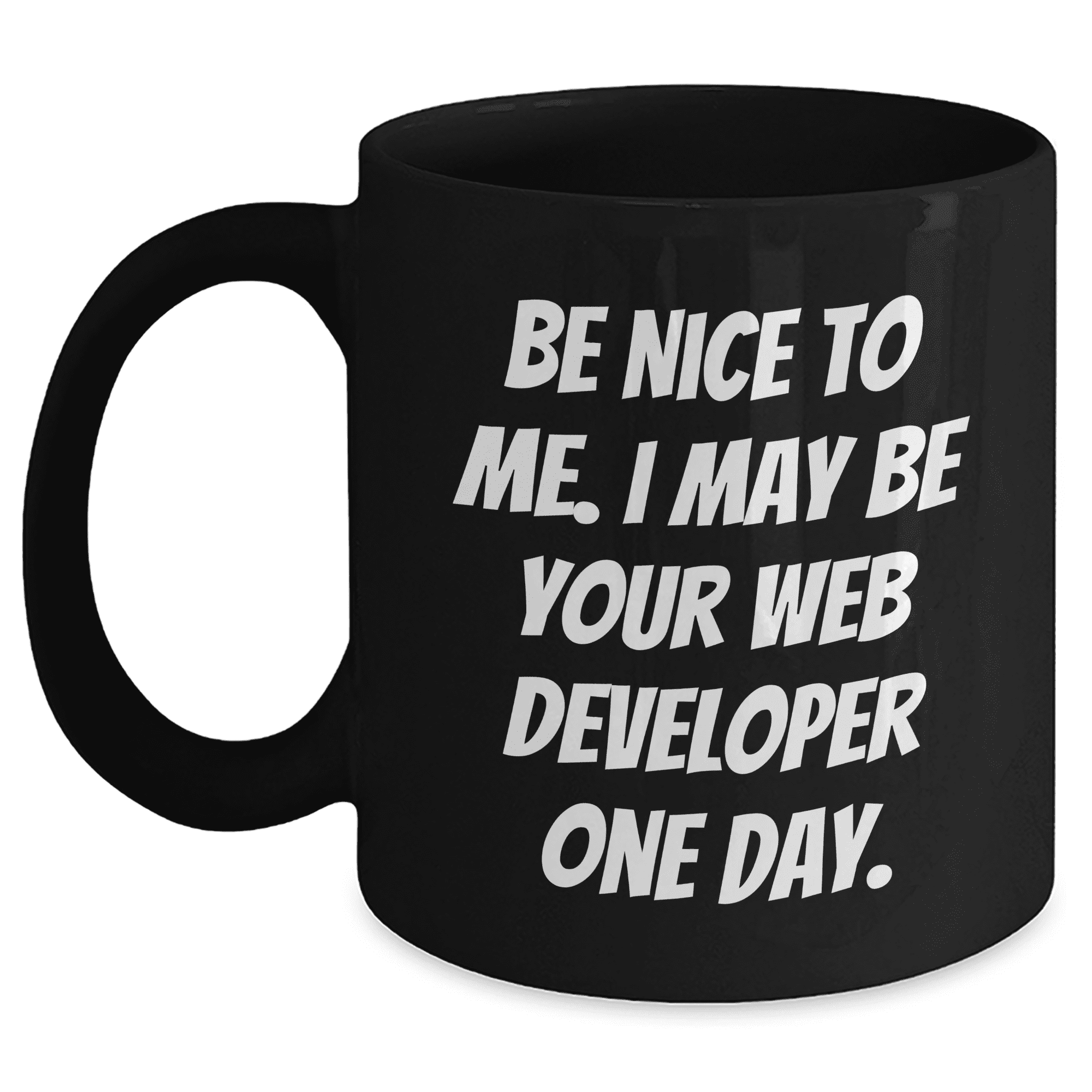 Funny Web Developer Gifts from Friends for Graduation - Be Nice to Me ...