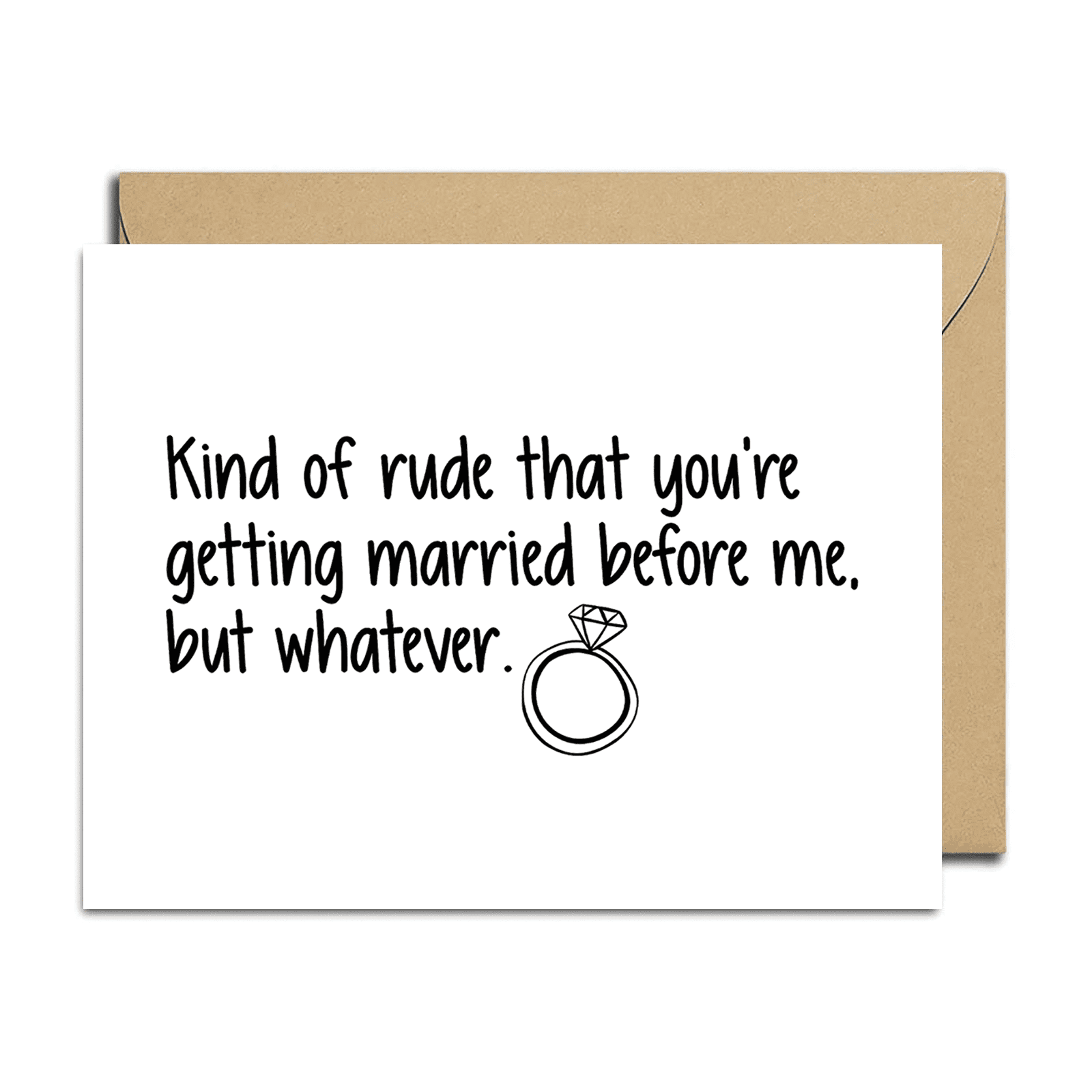 Funny Wedding Card – “Kind of Rude You’re Getting Married Before Me ...