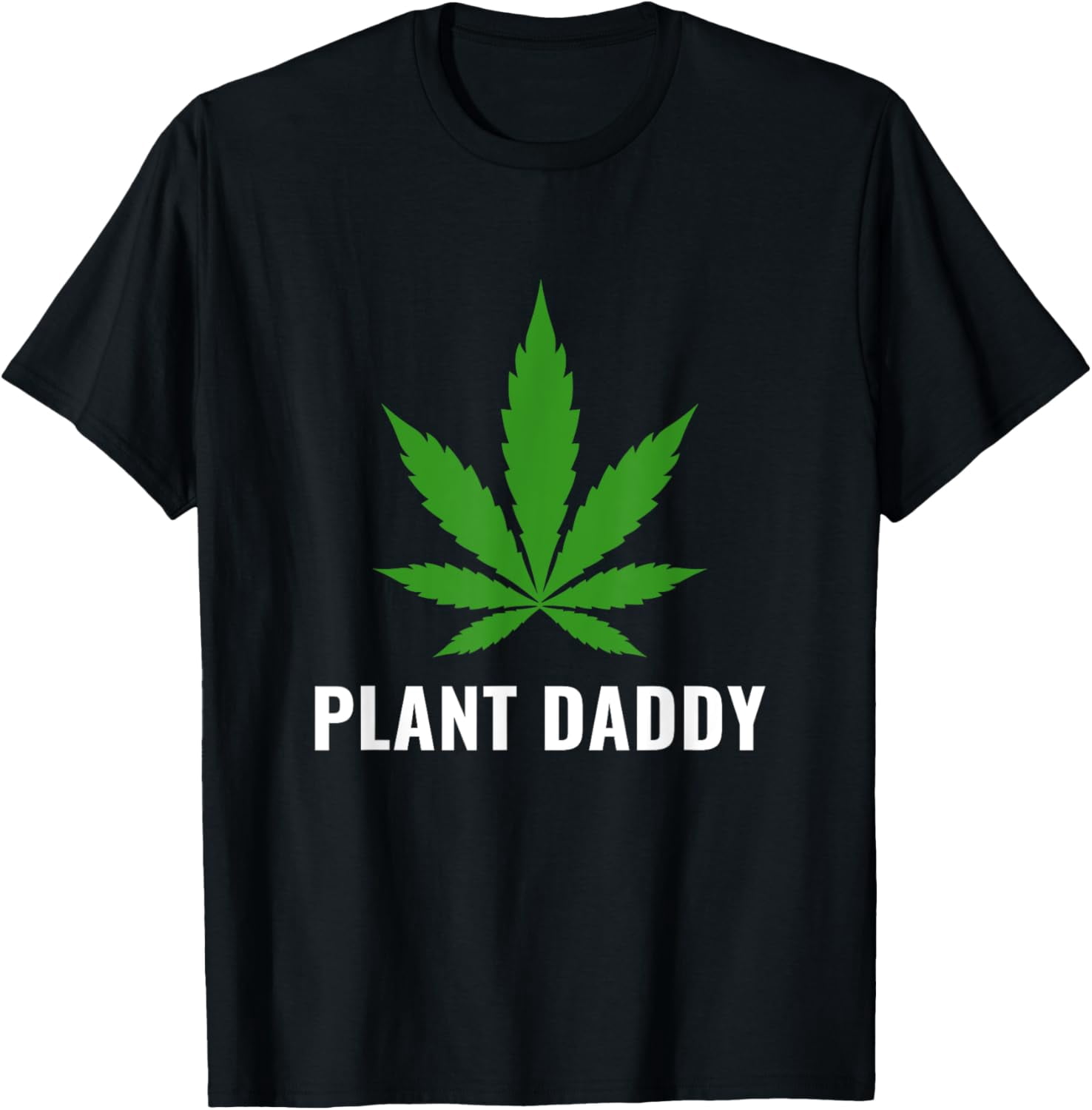 Funny Weed Local Grower Farmer Plant Daddy Cannabis T-Shirt - Walmart.com